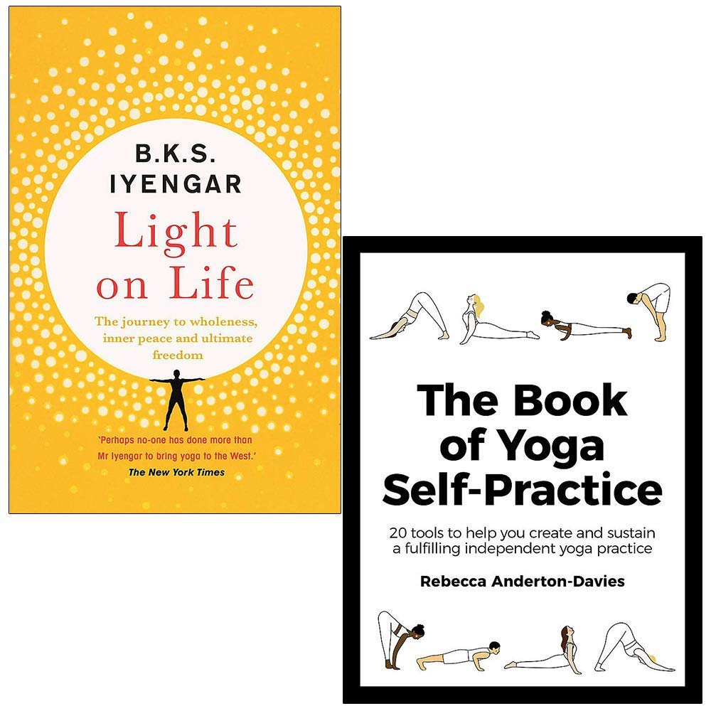 Light on Life By B.K.S. Iyengar & The Book of Yoga Self-Practice By ...