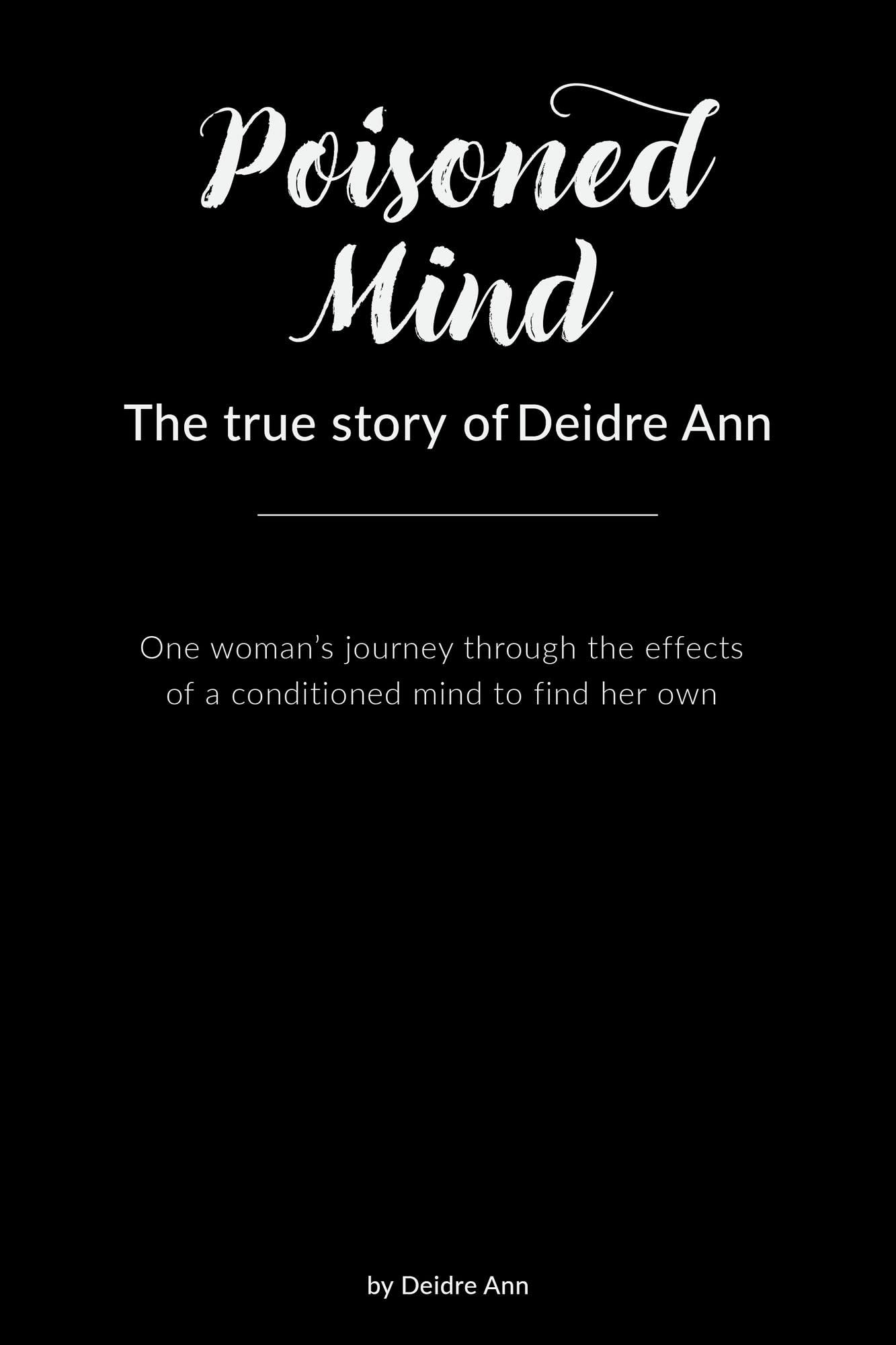 Poisoned Mind: The true story of Deidre Ann by Deidre Ann | Goodreads