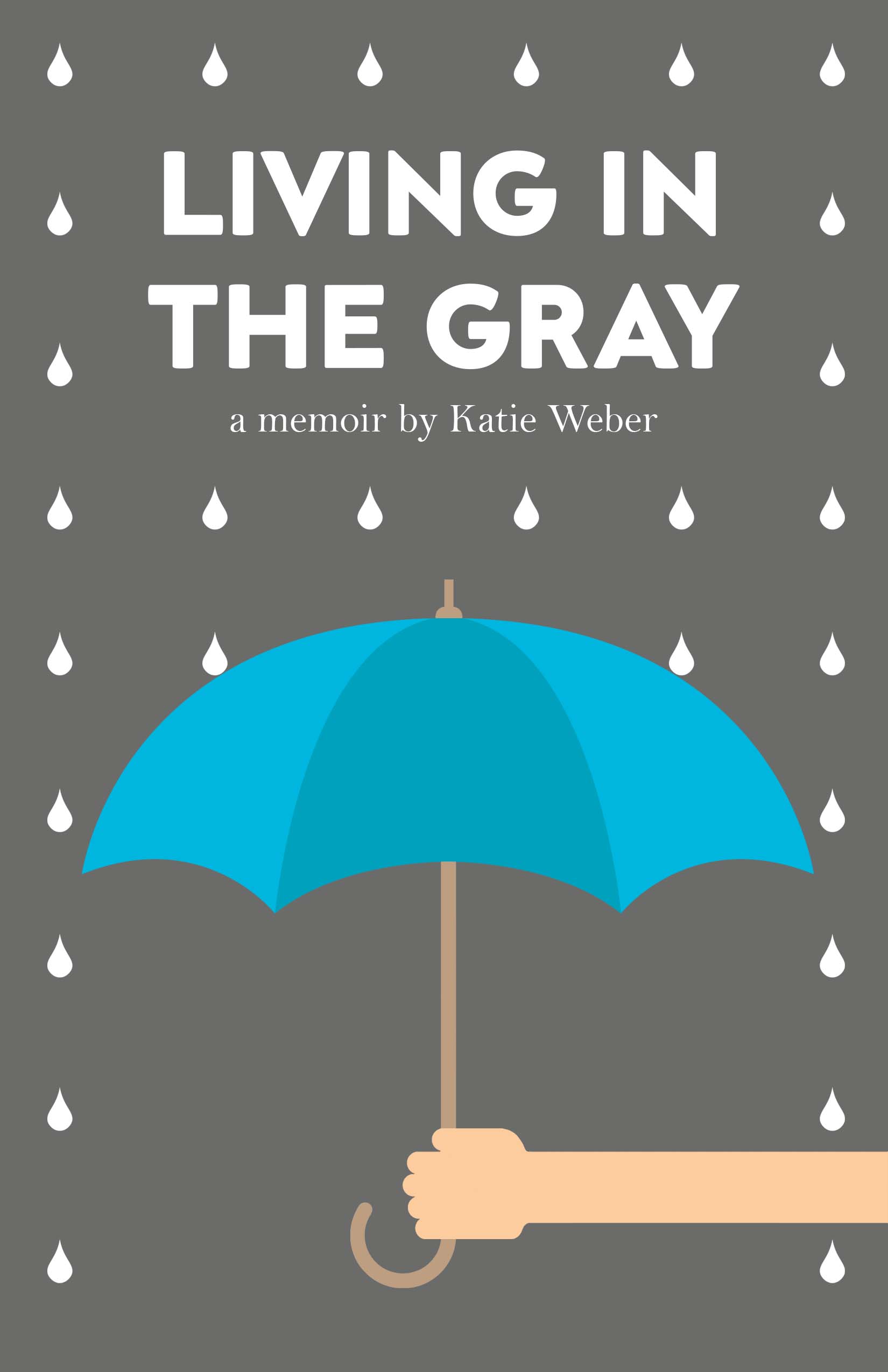 Living in the Gray by Katie Weber | Goodreads