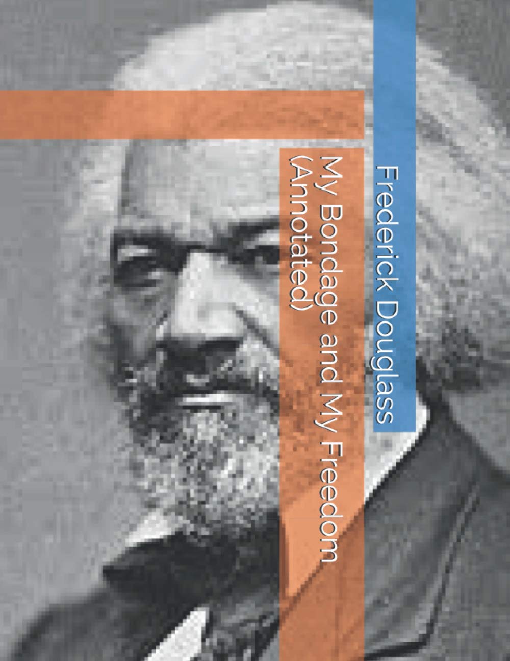 My Bondage and My Freedom (Annotated) by Frederick Douglass | Goodreads