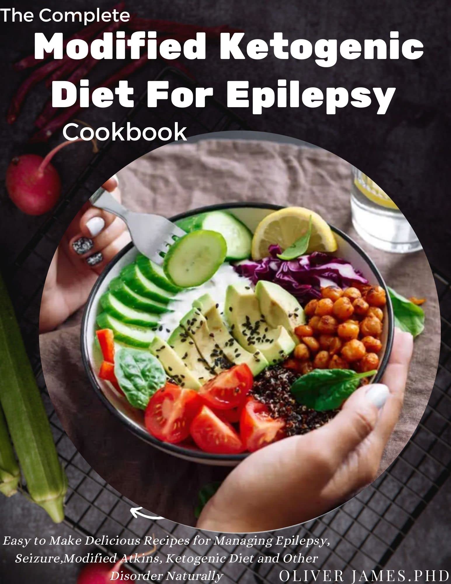 The Complete Modified Ketogenic Diet For Epilepsy Cookbook : Easy to ...