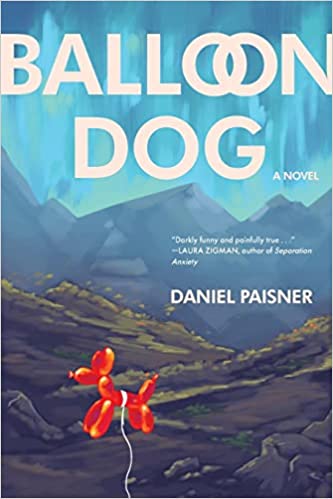 Balloon Dog by Daniel Paisner | Goodreads