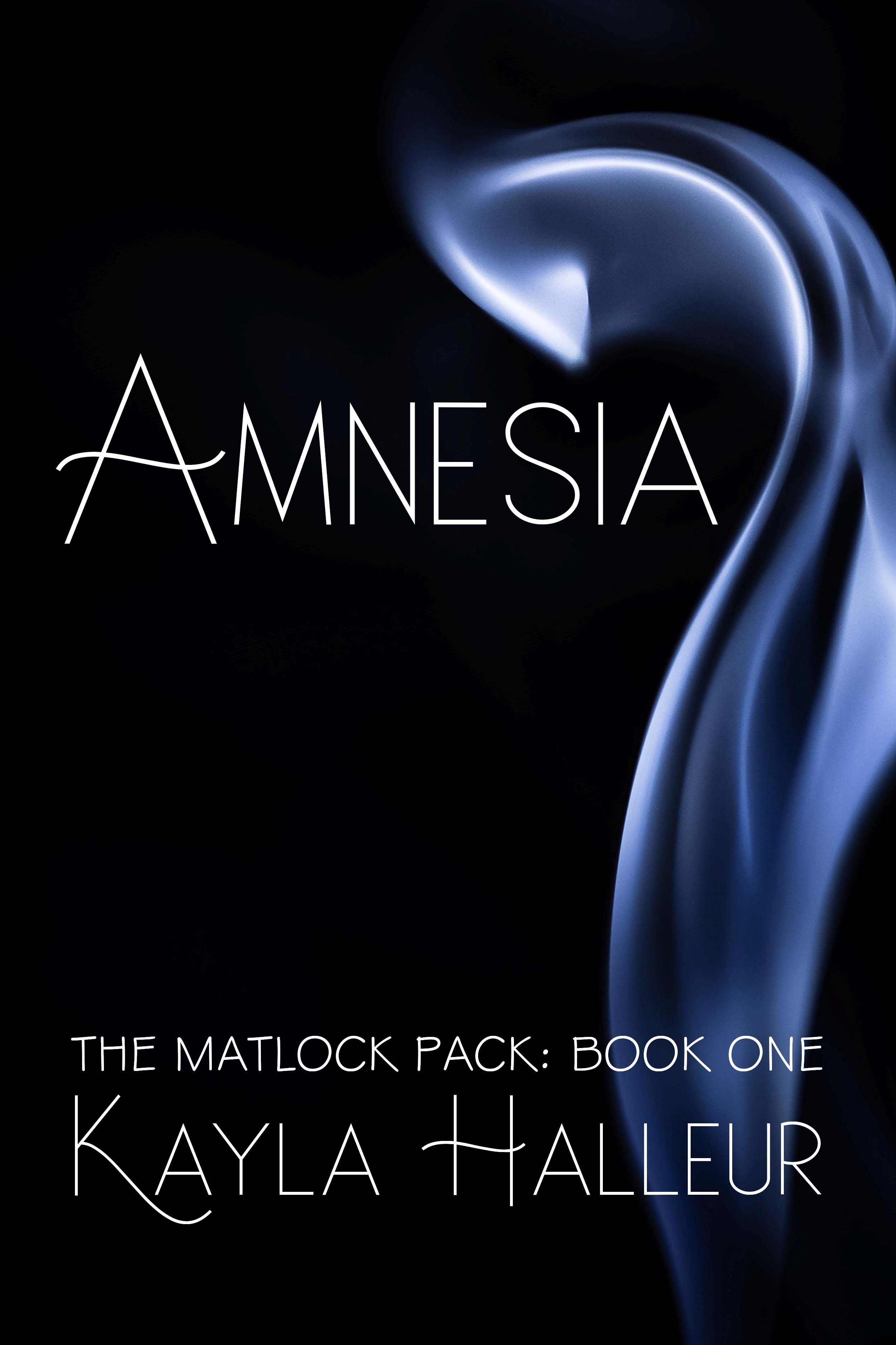Amnesia (The Matlock Pack, #1) by Kayla Halleur | Goodreads