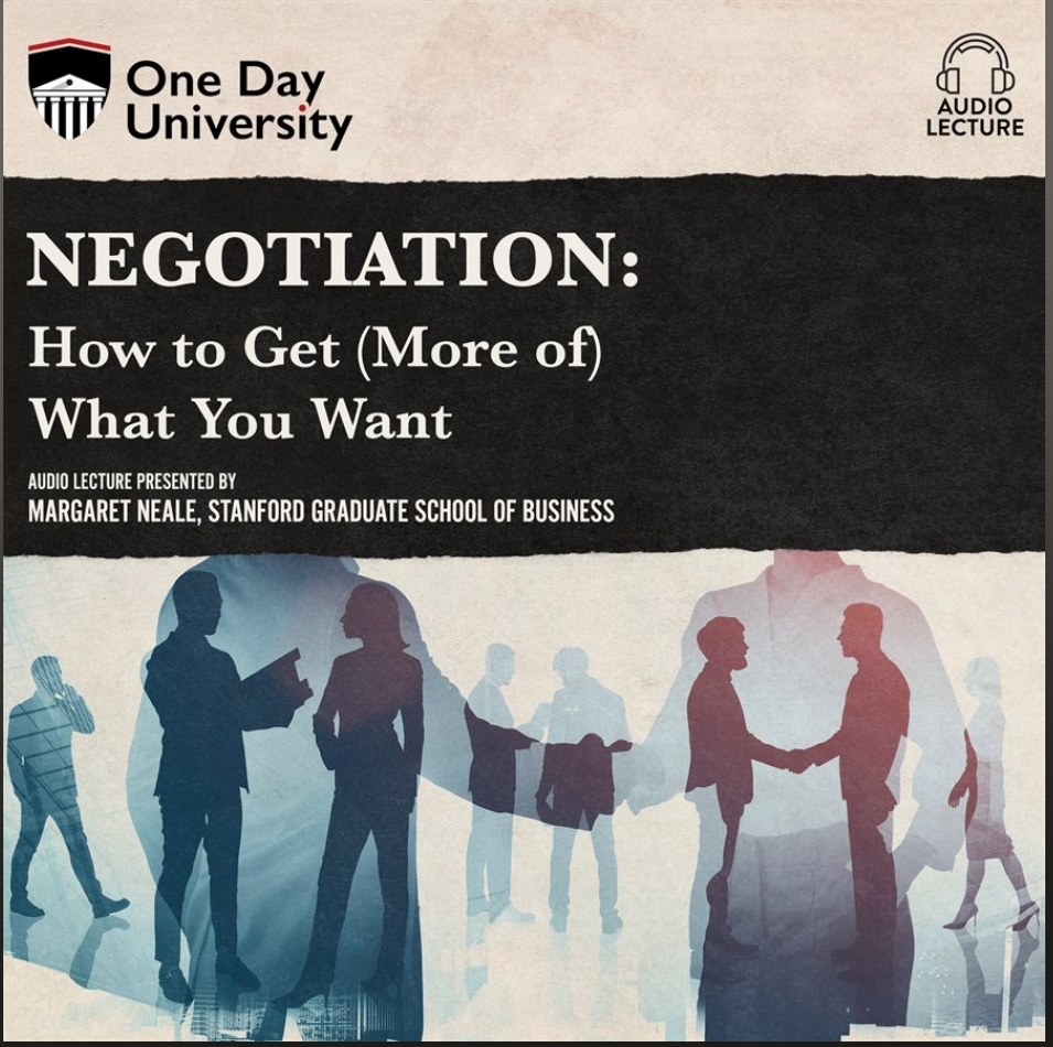Negotiation: How to Get (More of) What You Want by Margaret Neale ...