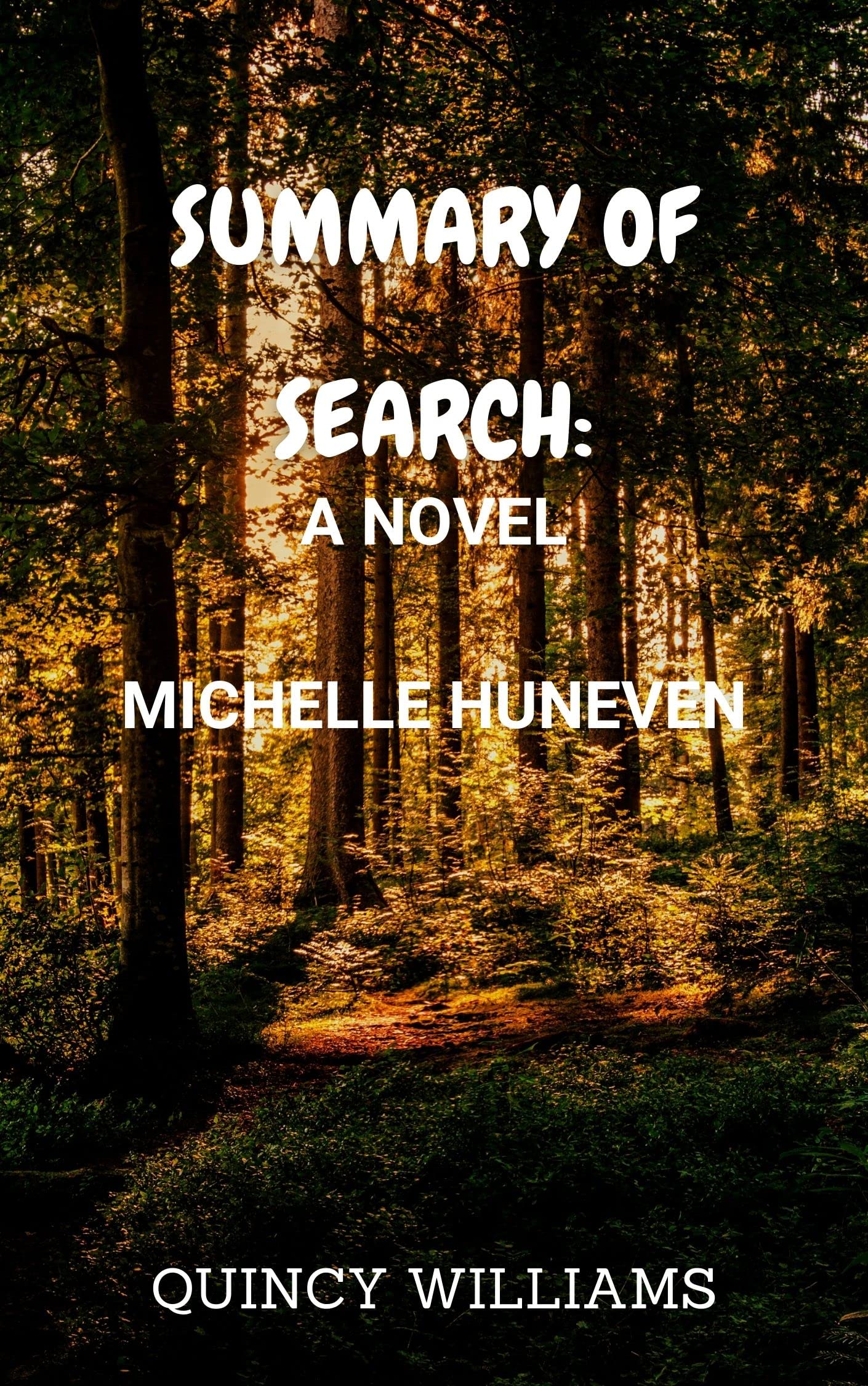 SUMMARY OF SEARCH: A NOVEL BY MICHELLE HUNEVEN by Quincy Williams ...
