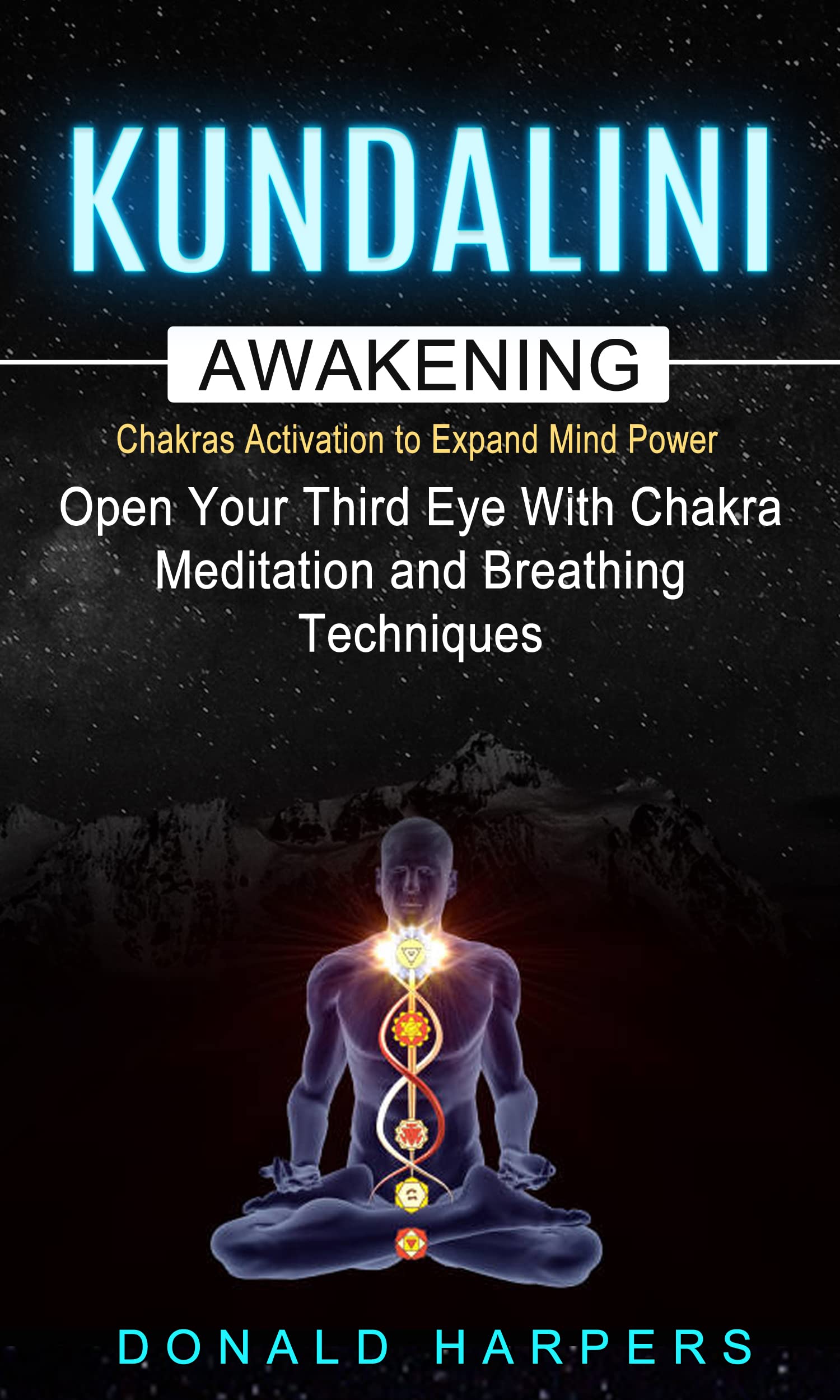 Kundalini Awakening: Chakras Activation To Expand Mind Power by Donald ...