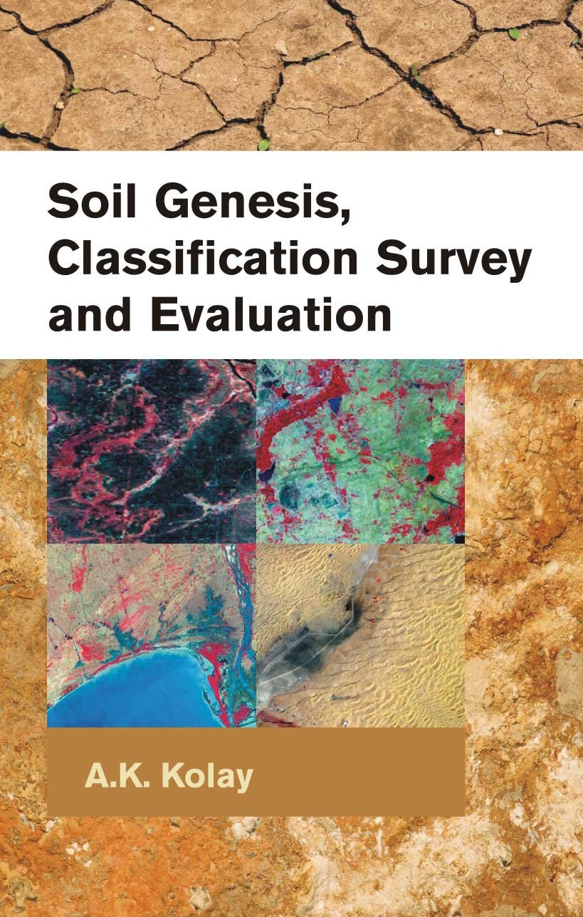 Soil Genesis, Classification Survey And Evaluation Vol. 1 by A.K. Kolay ...