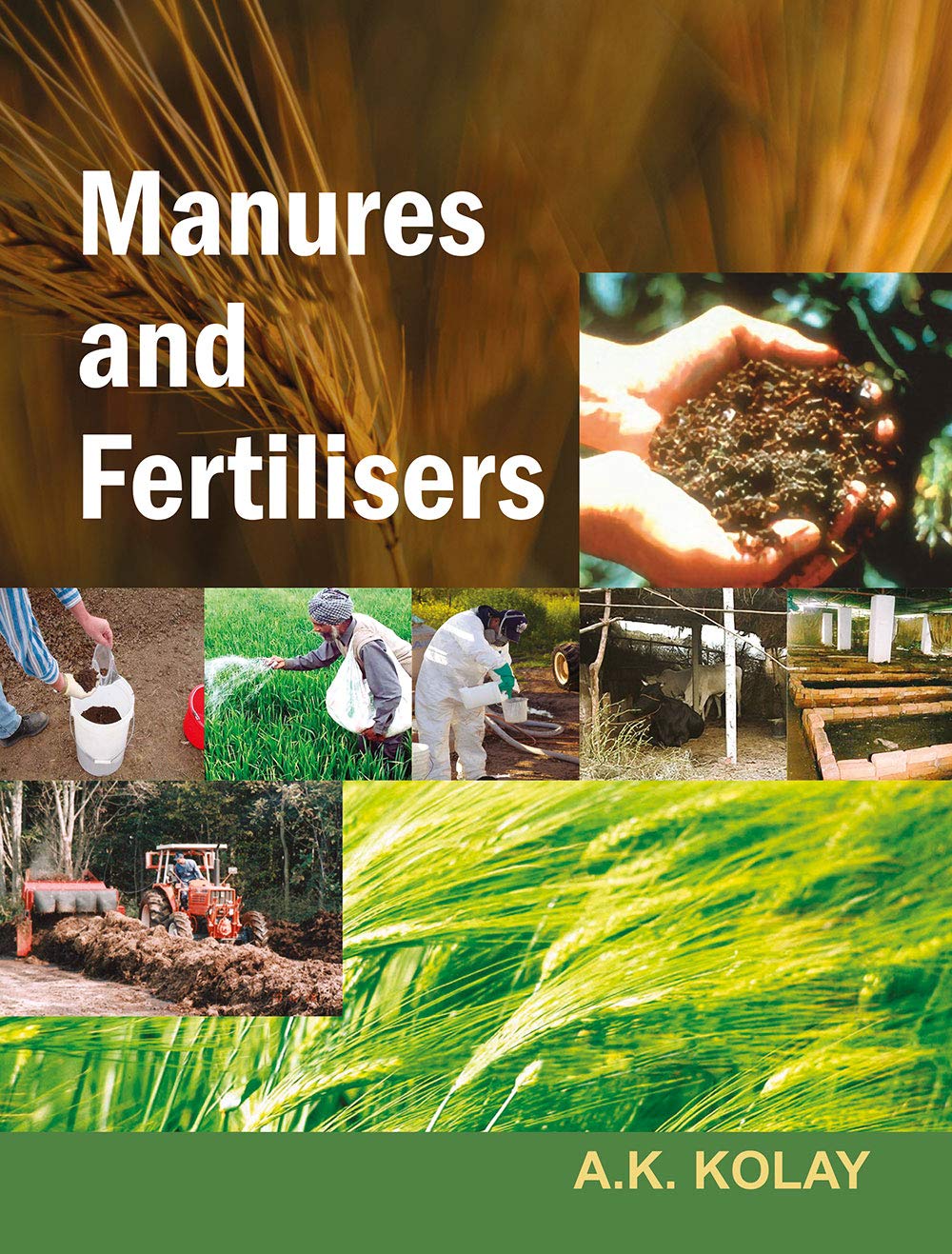 Manures And Fertilizers (HB) by A.K. Kolay | Goodreads