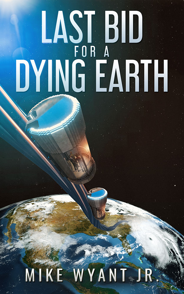 Last Bid for a Dying Earth by Mike Wyant Jr. | Goodreads