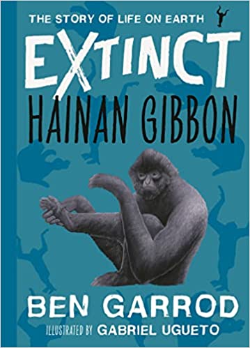 Extinct - Hainan Gibbon by Ben Garrod | Goodreads