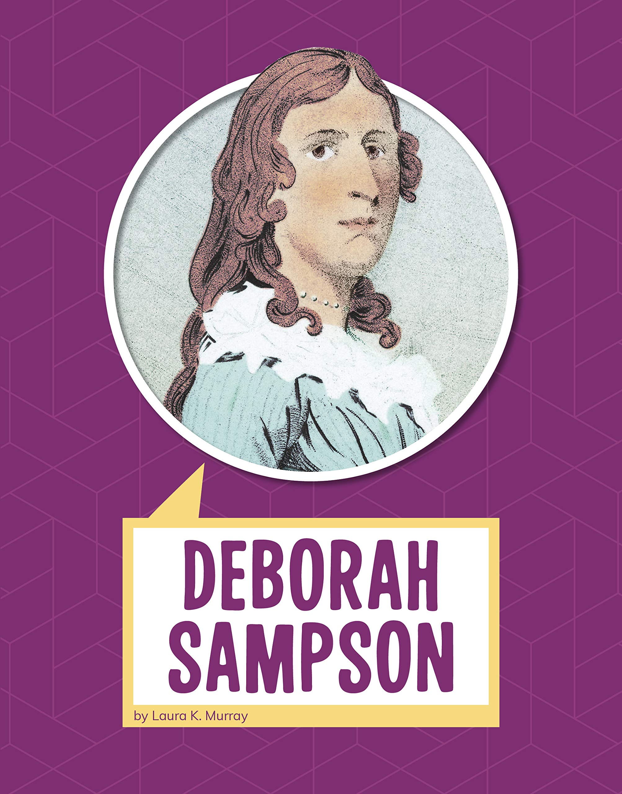 Deborah Sampson (Pebble Explore) by Laura K. Murray | Goodreads