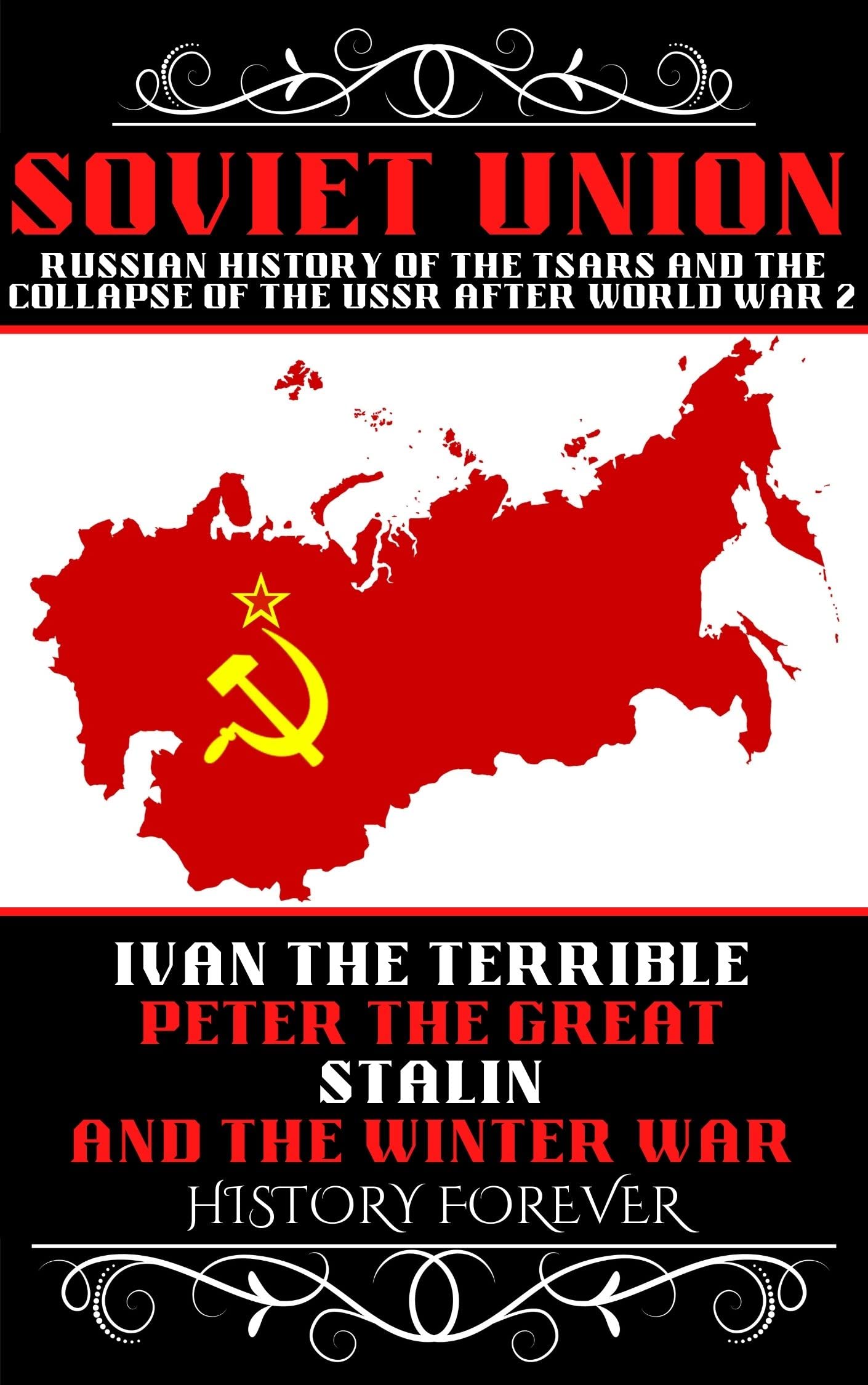 Soviet Union: Russian History Of The Tsars And The Collapse Of The Ussr ...