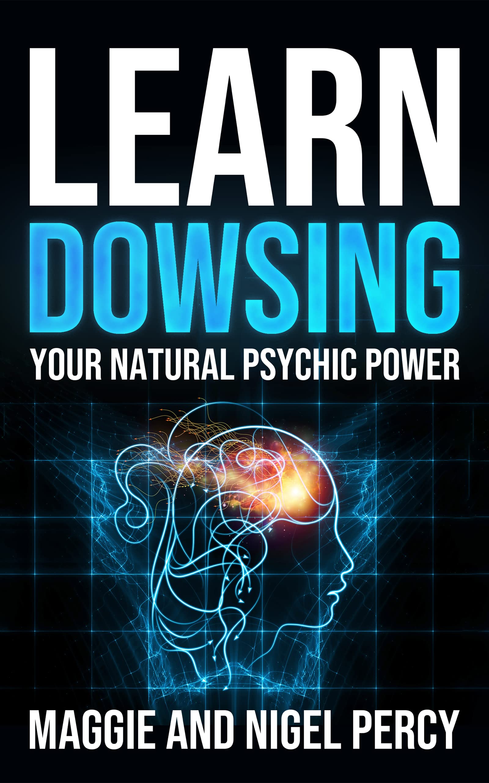 Learn Dowsing: Your Natural Psychic Power by Maggie Percy | Goodreads