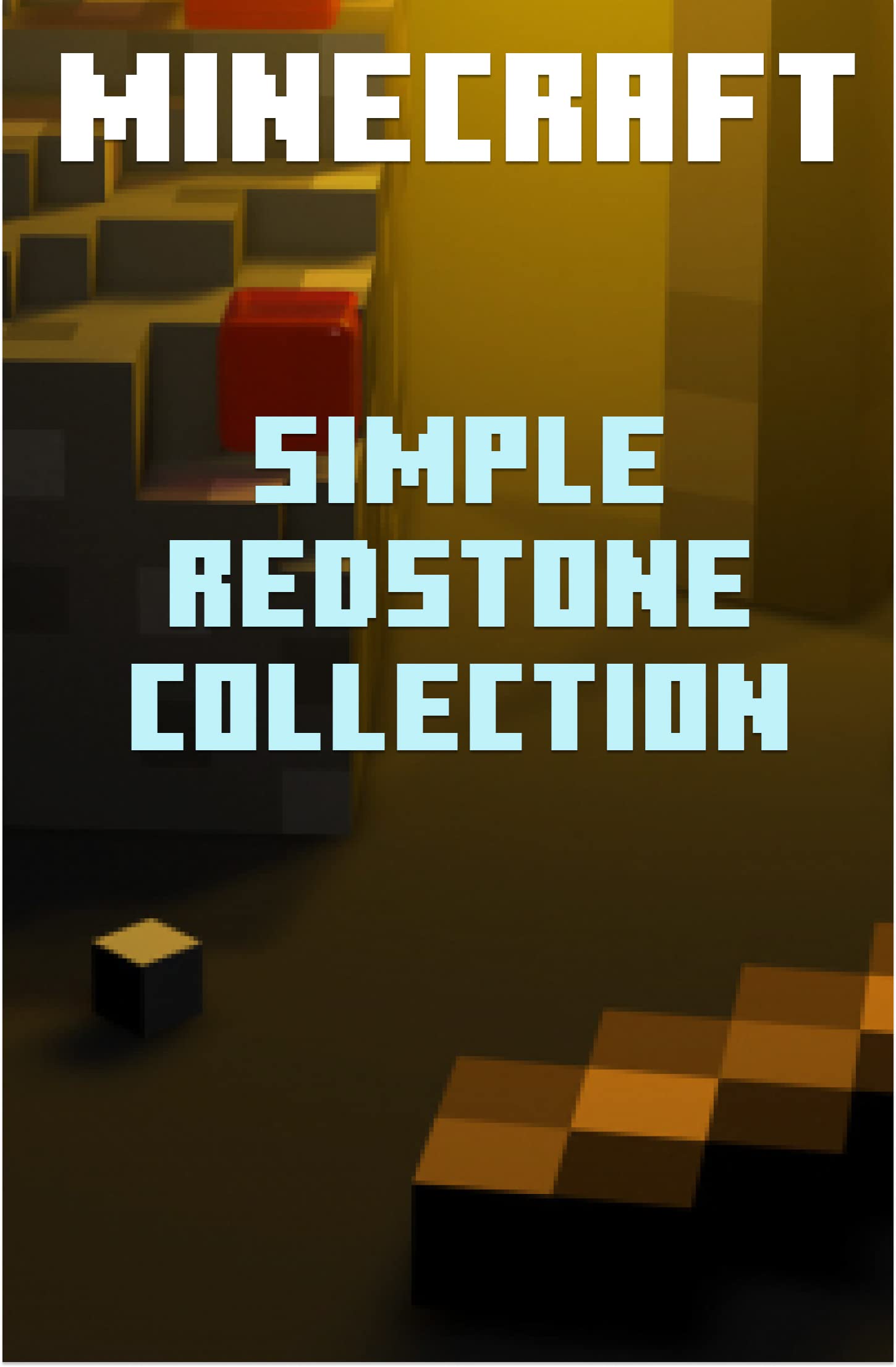 Minecraft Simple Redstone Build by Kenny Ward | Goodreads
