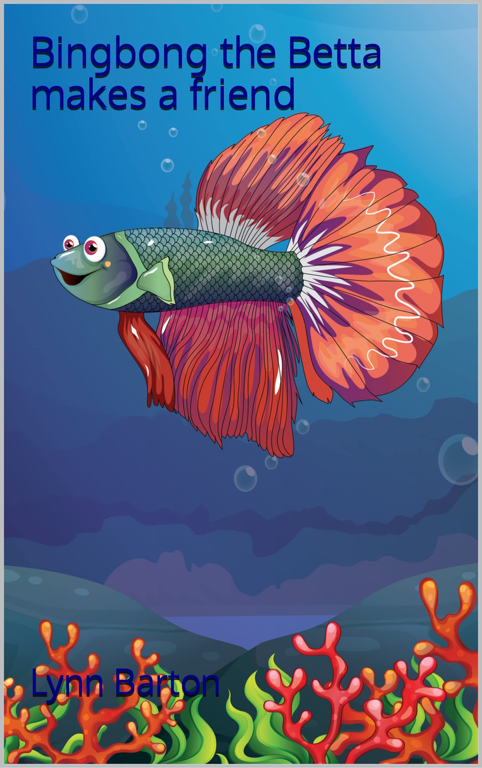 Bingbong the Betta makes a friend by Lynn Barton | Goodreads