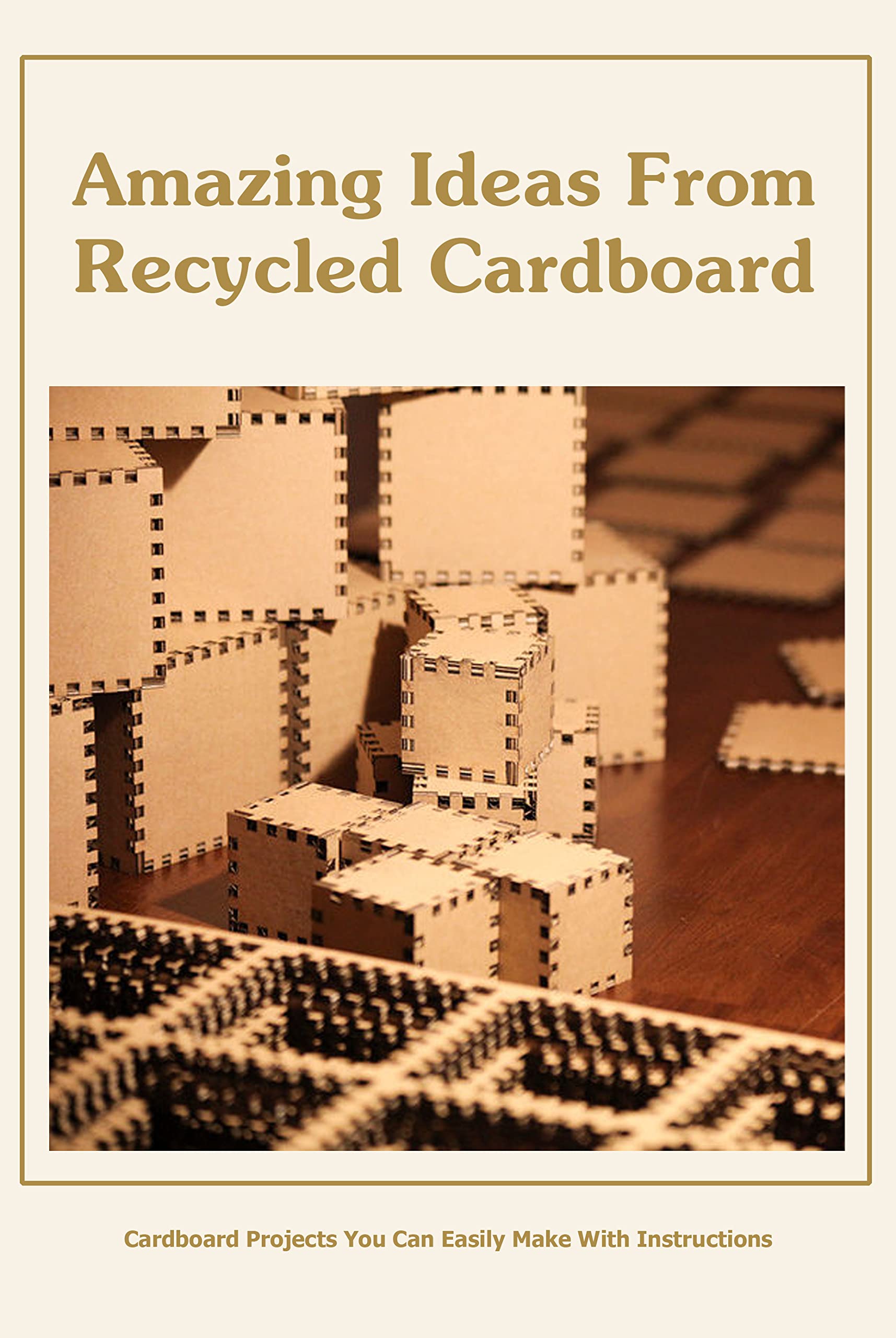 Amazing Ideas From Recycled Cardboard: Cardboard Projects You Can ...
