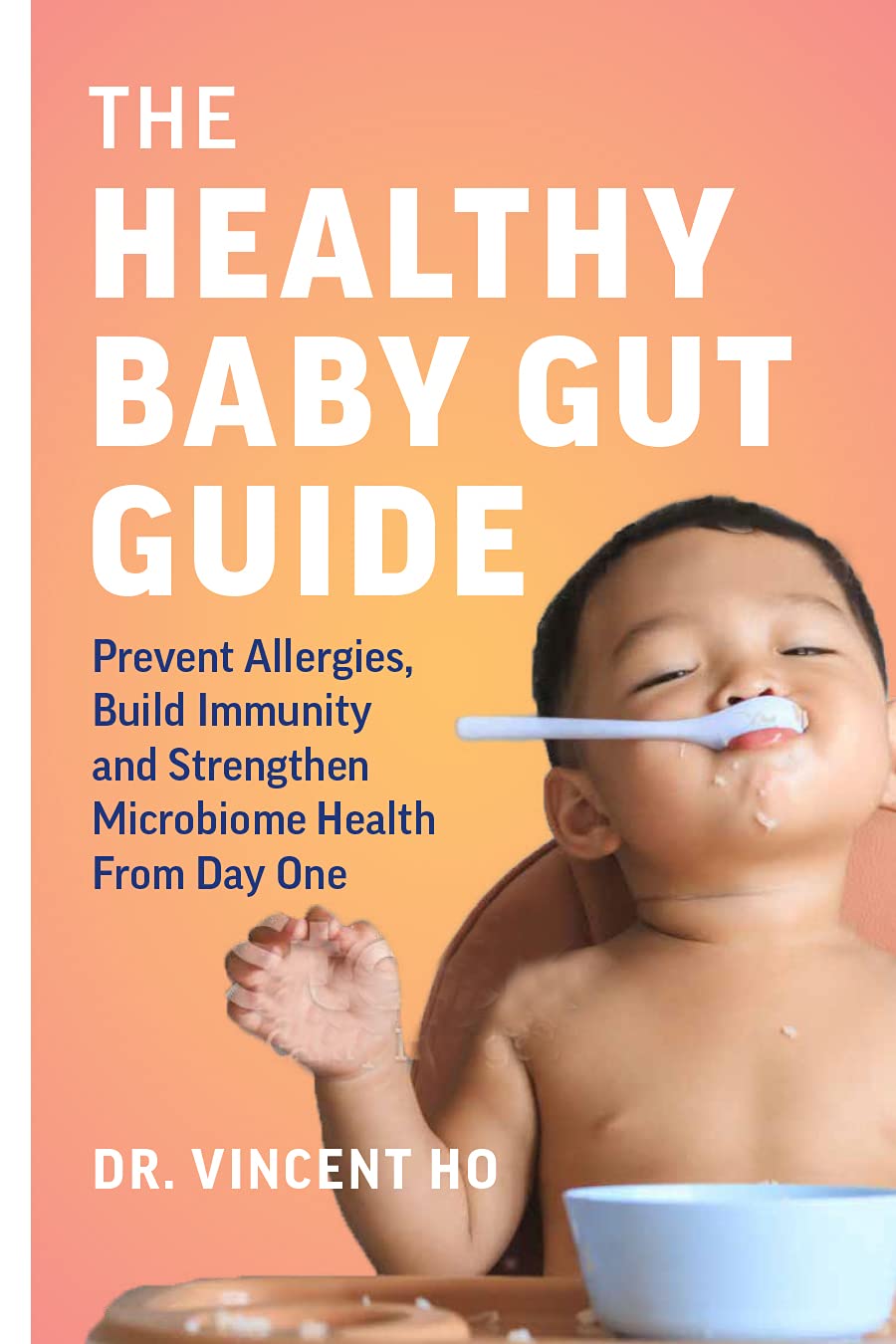 The Healthy Baby Gut Guide: Prevent Allergies, Build Immunity and ...