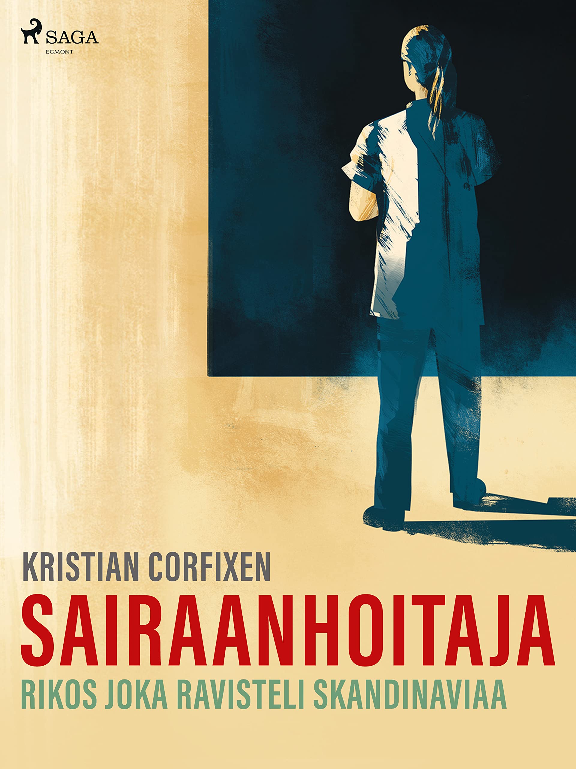 Sairaanhoitaja – Rikos joka ravisteli Skandinaviaa by Kristian Corfixen ...