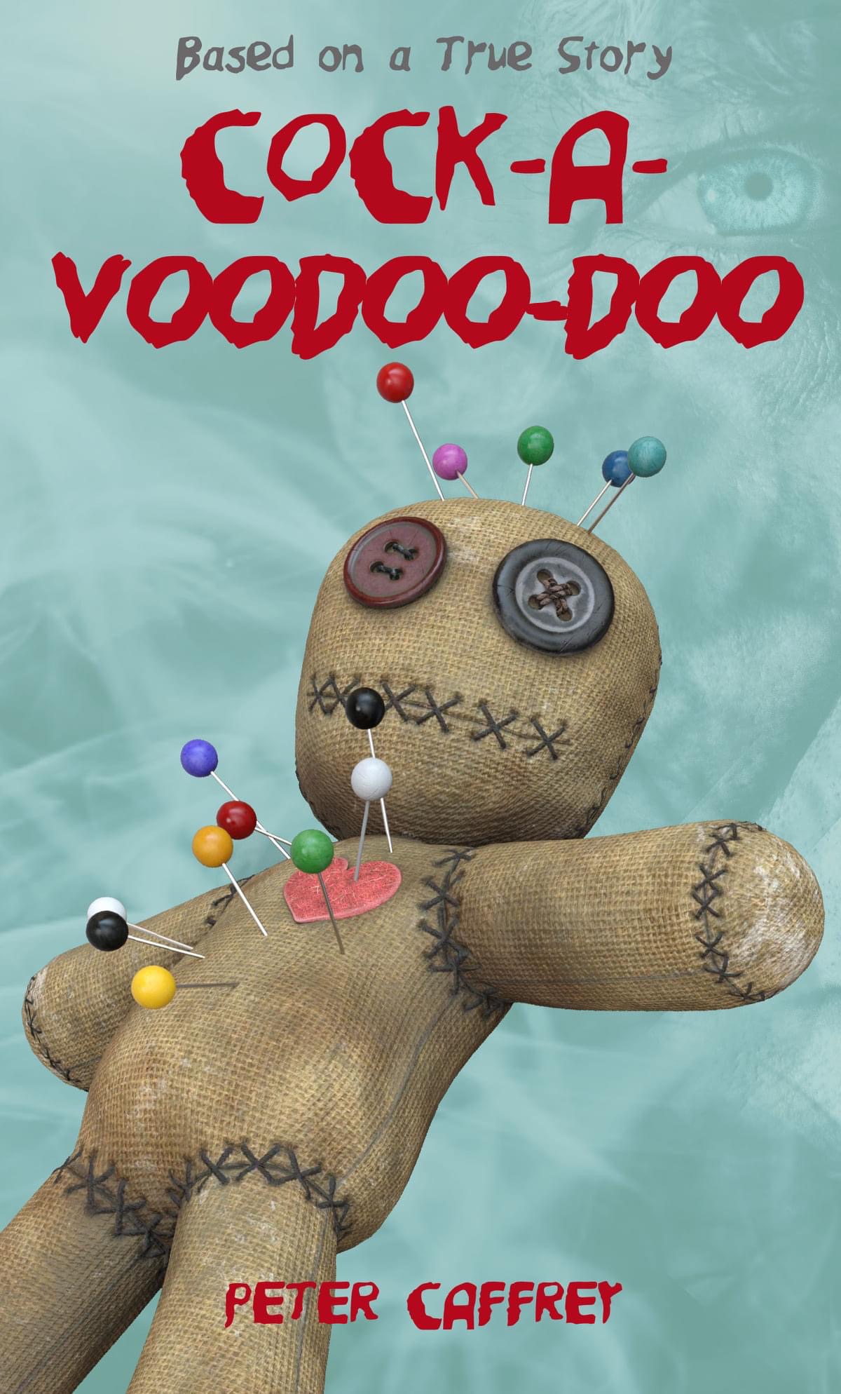 Cock-A-Voodoo-Doo by Peter Caffrey | Goodreads