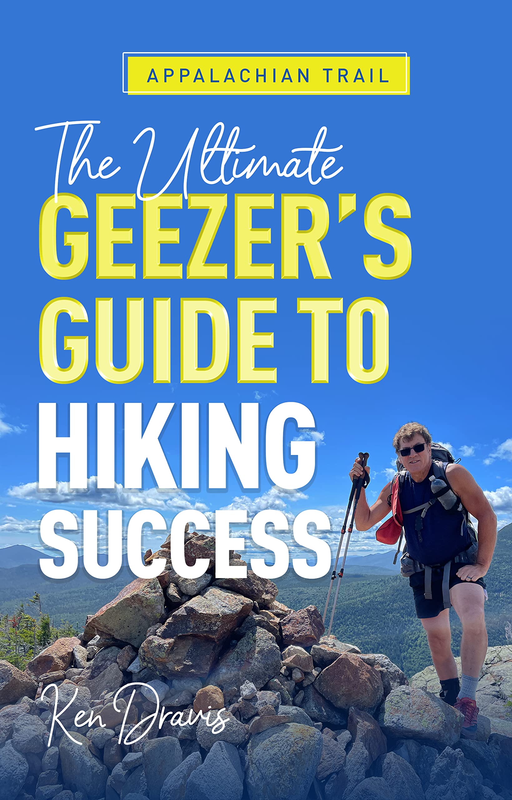 The Ultimate Geezers Guide To Hiking Success: Hiking The Appalachian ...