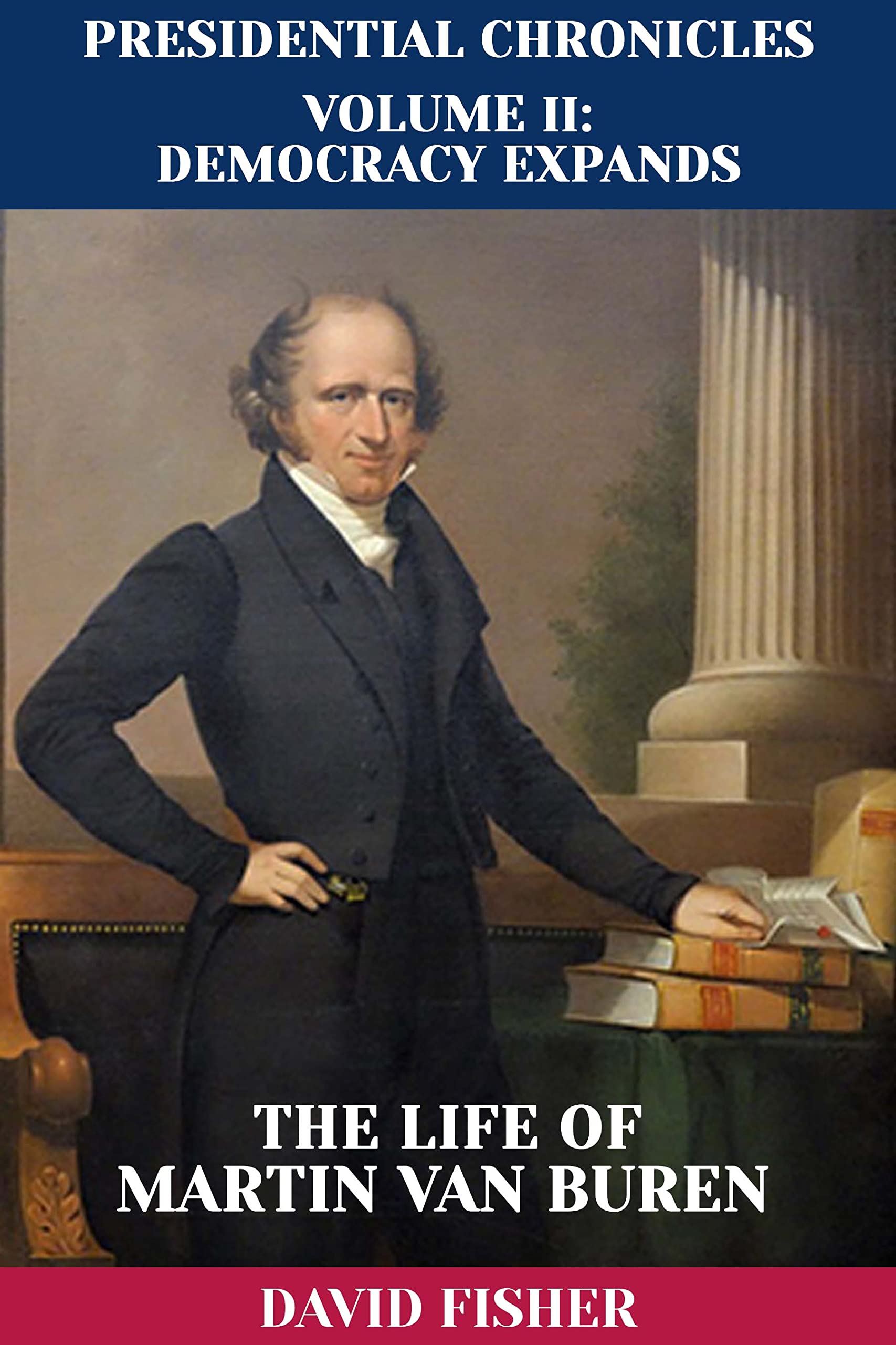 The Life of Martin Van Buren by David Fisher | Goodreads