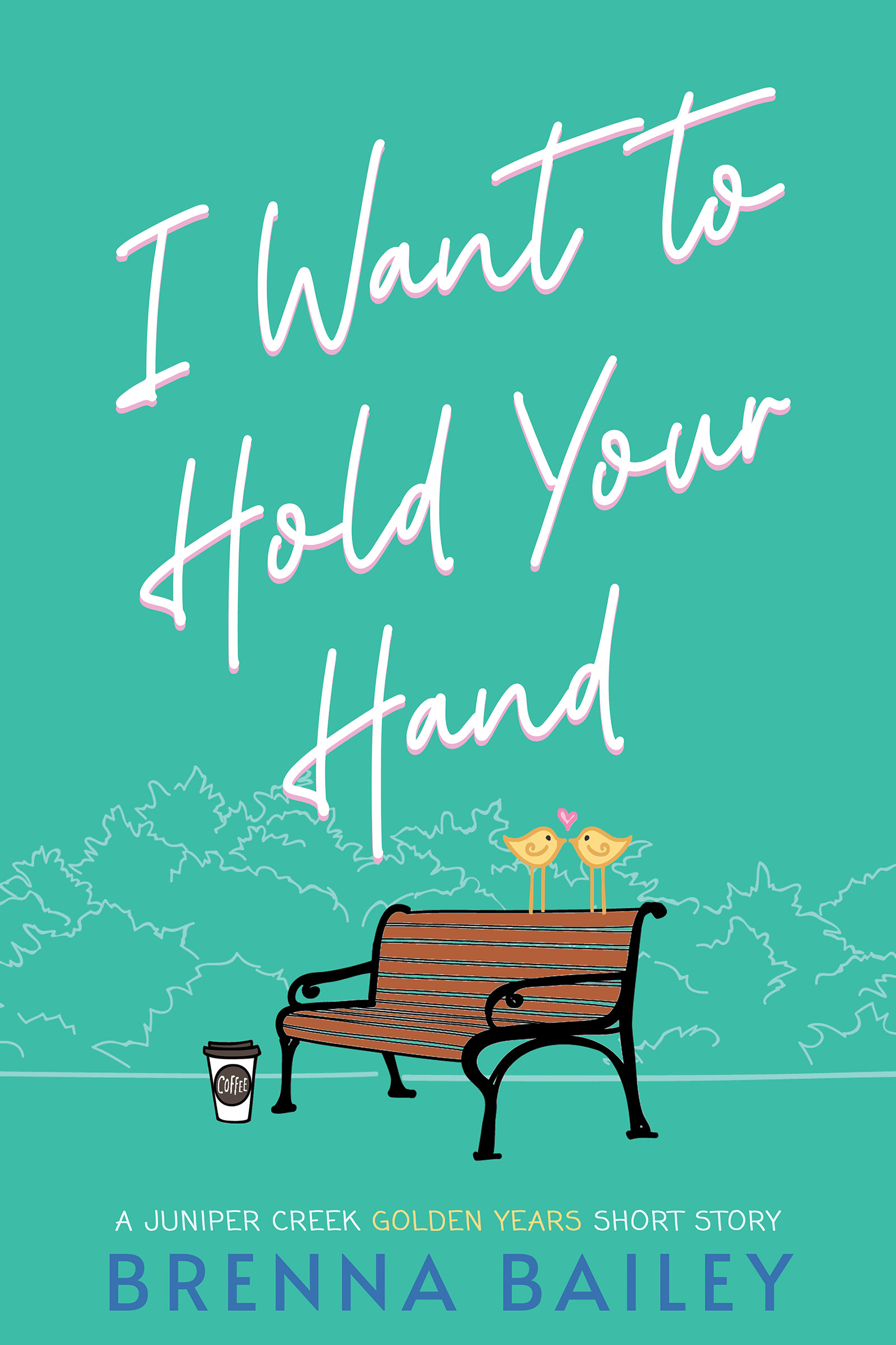 I Want to Hold Your Hand by Brenna Bailey | Goodreads