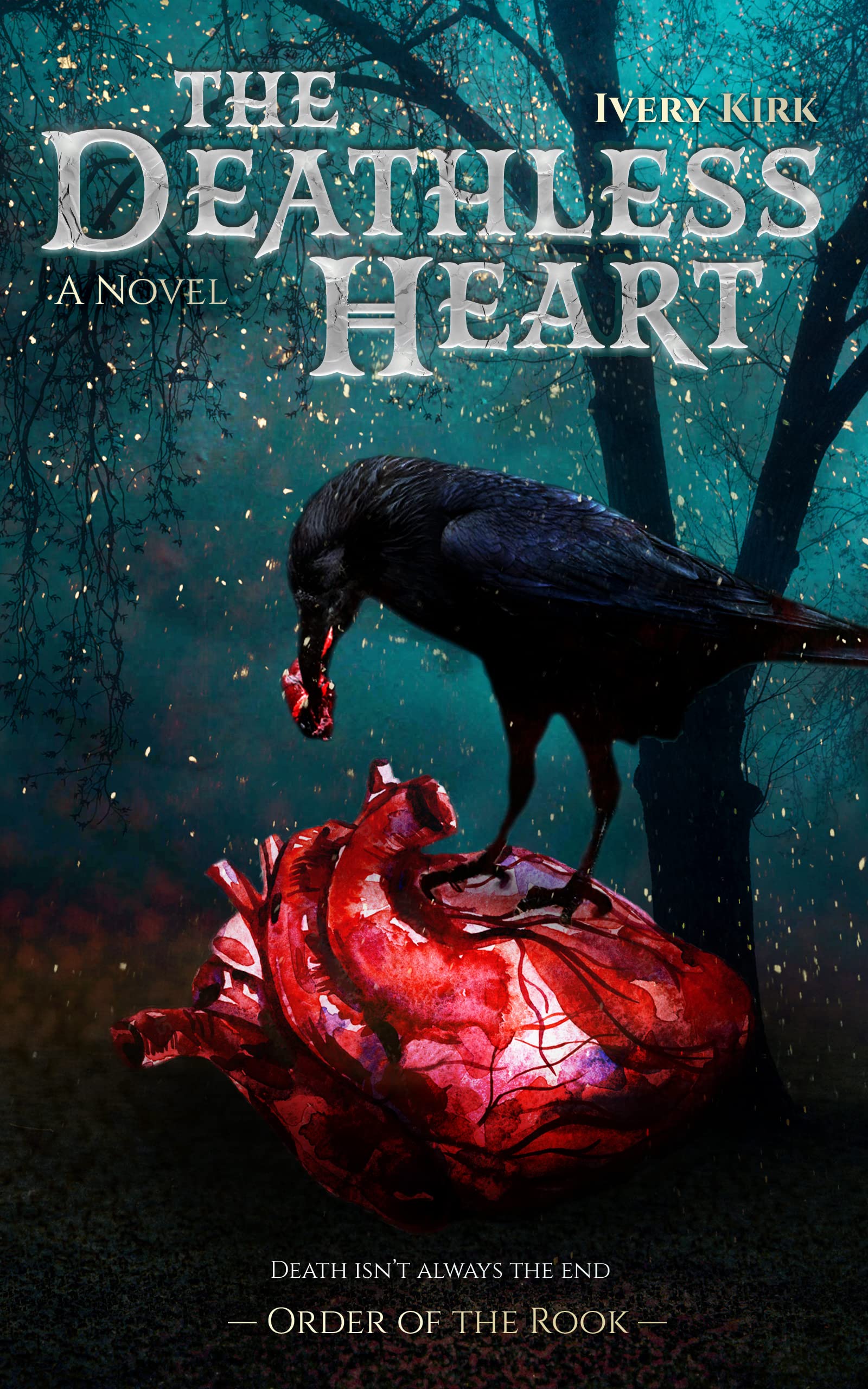 The Deathless Heart: Death Isn't Always the End by Ivery Kirk | Goodreads