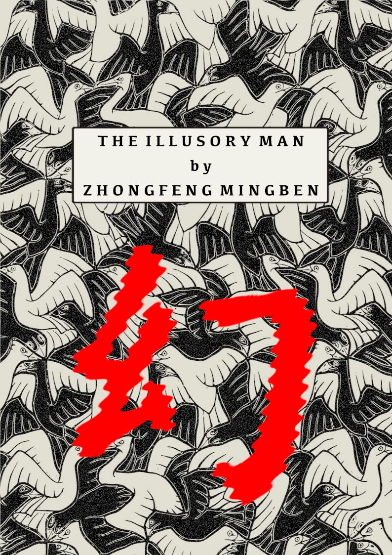 The Illusory Man by Zhongfeng Mingben | Goodreads