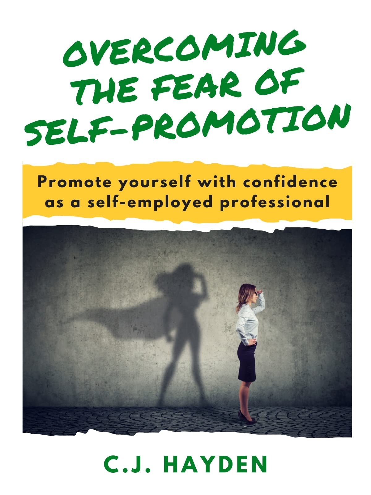 Overcoming the Fear of Self-Promotion: Promote Yourself with Confidence ...