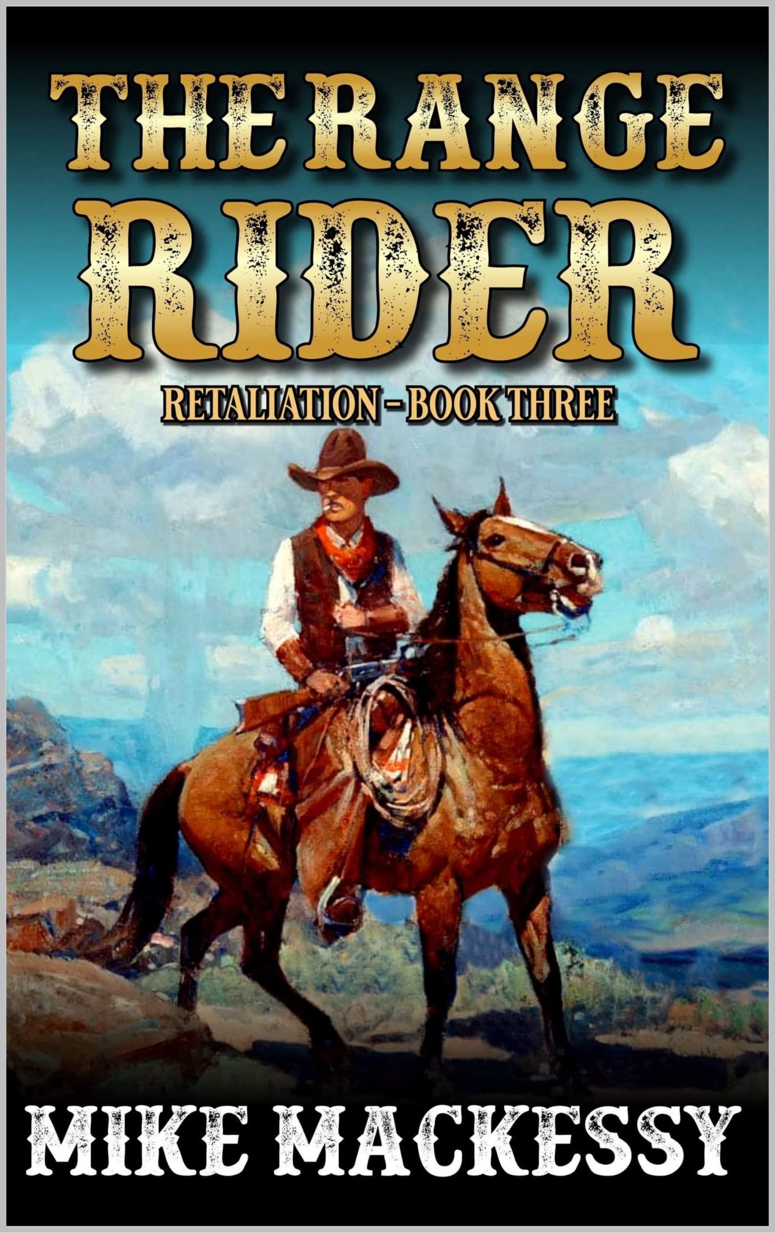 The Range Rider: Retaliation: A Third Western Adventure by Mike ...