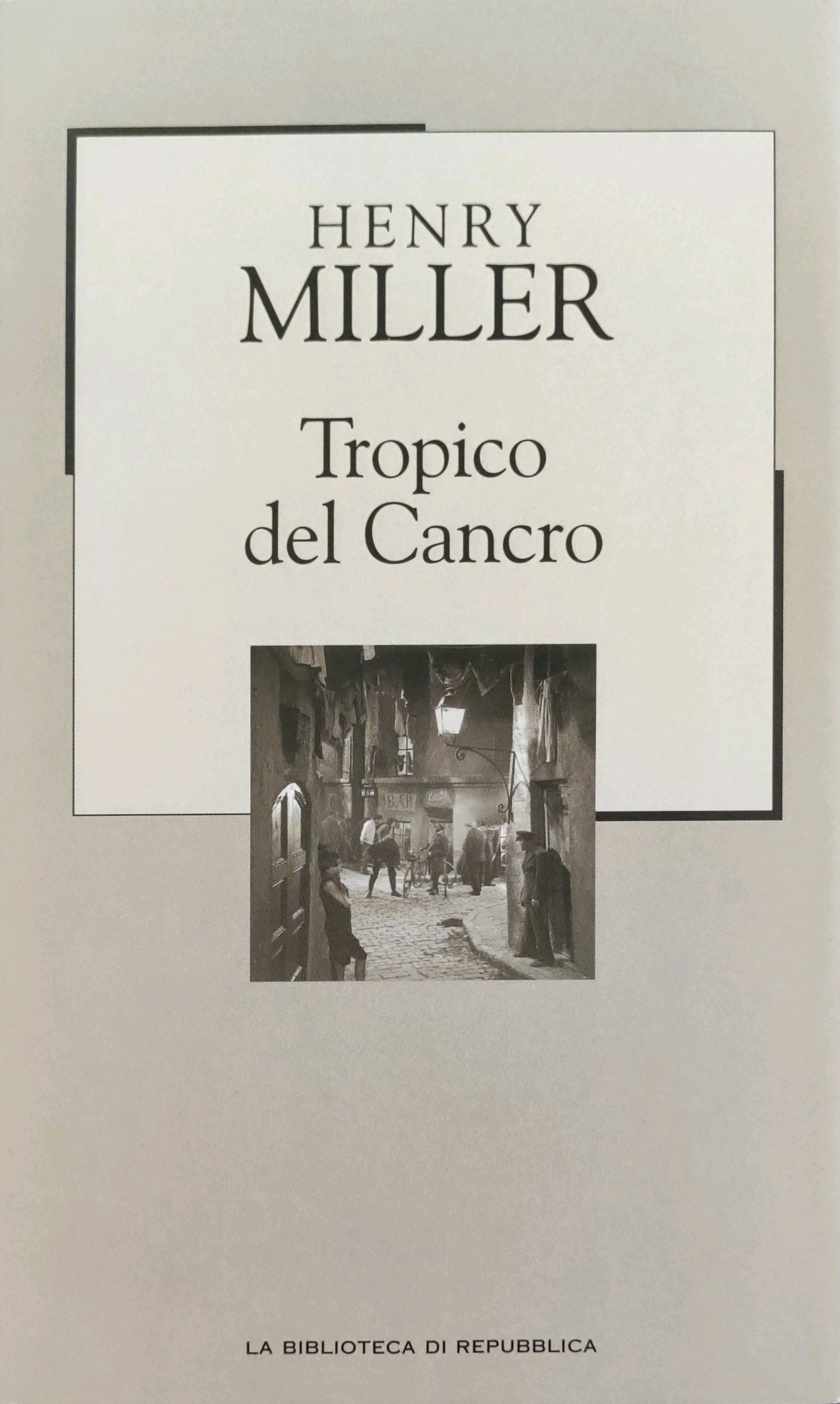 Tropico del Cancro by Henry Miller | Goodreads