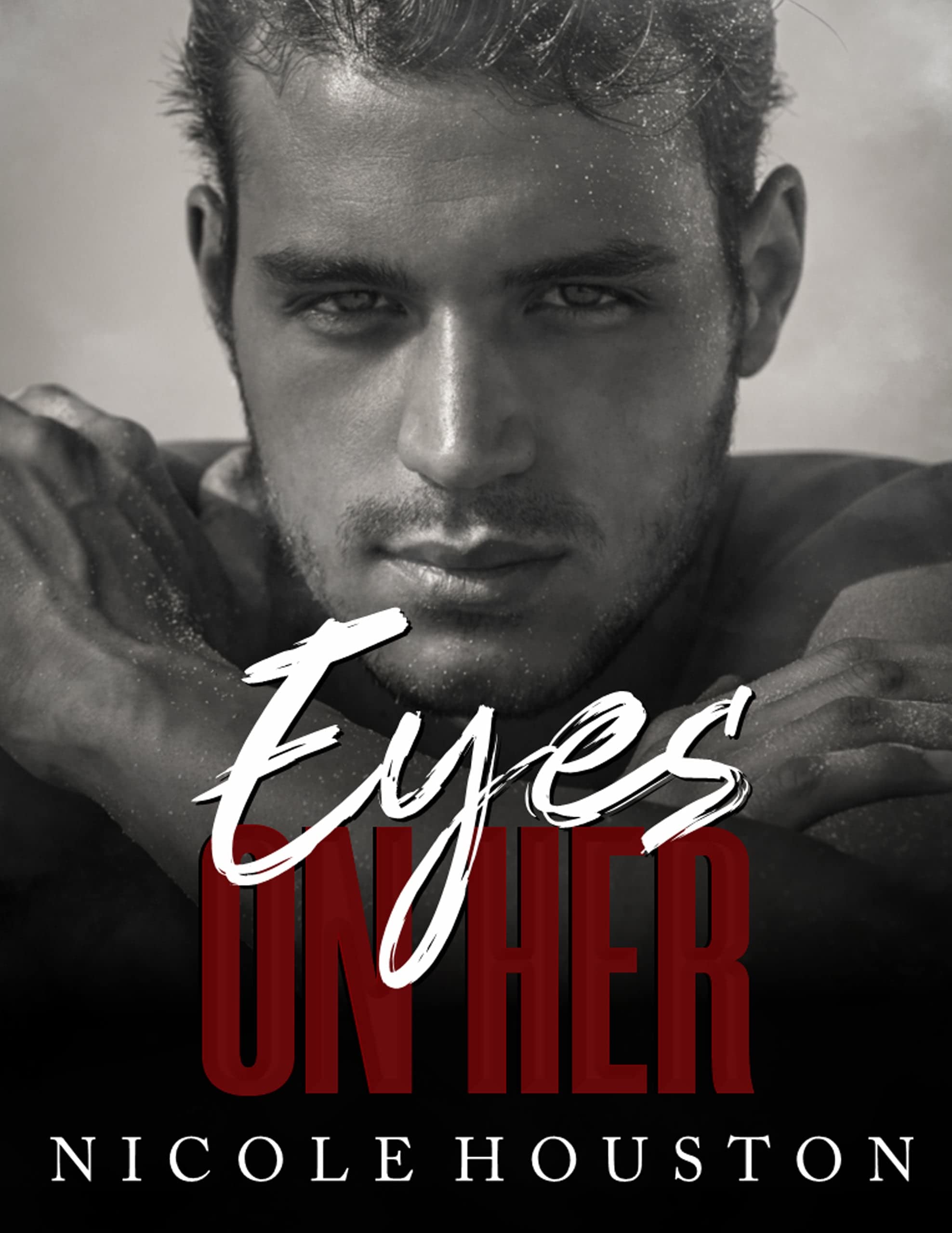 Eyes On Her by Nicole Houston | Goodreads