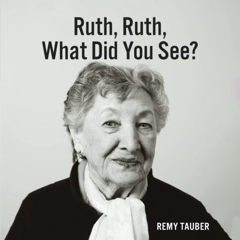 Ruth, Ruth, What Did You See? by Remy Tauber | Goodreads