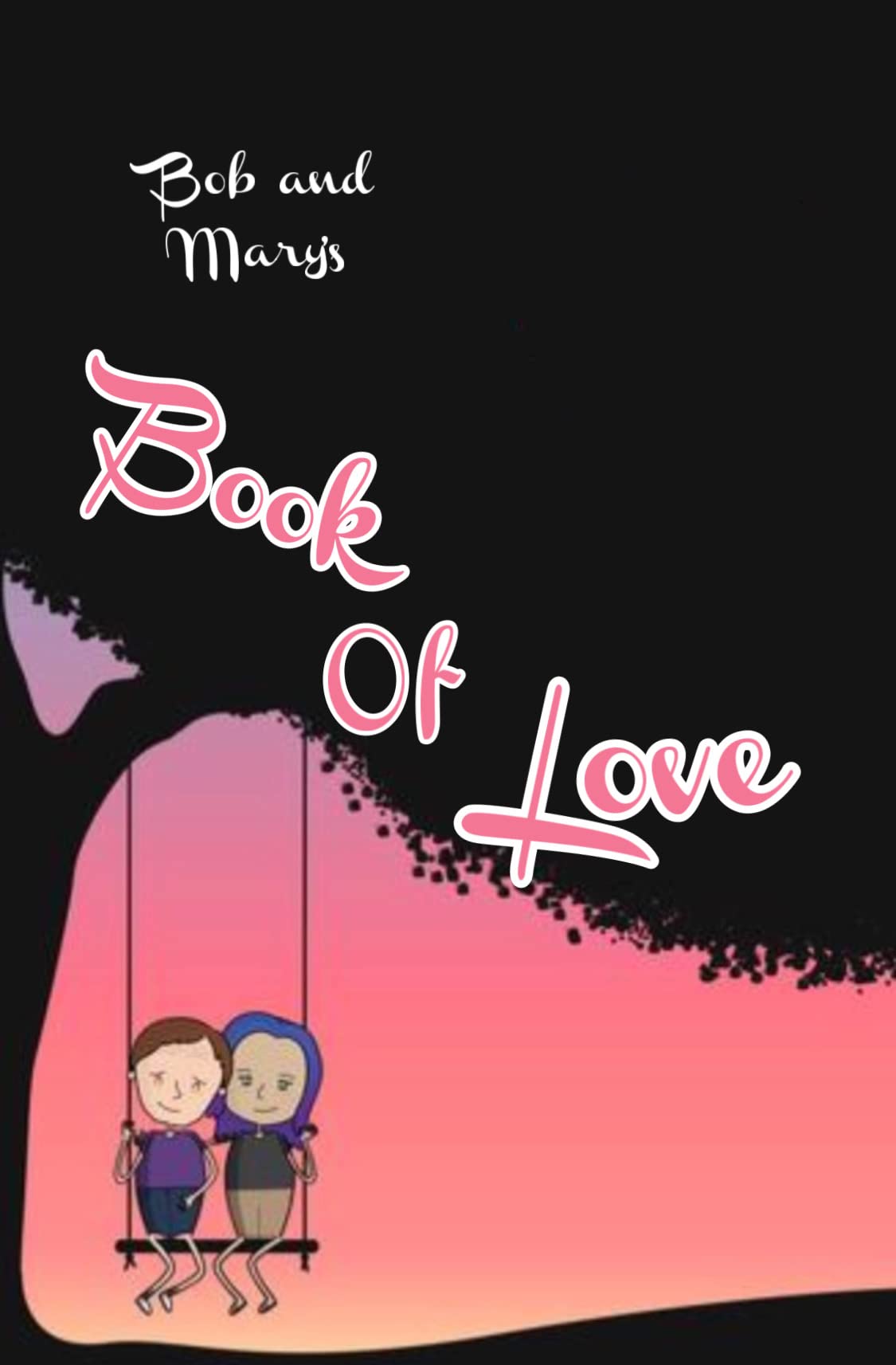 Bob and Mary's Book of Love: by Mary Chapman | Goodreads