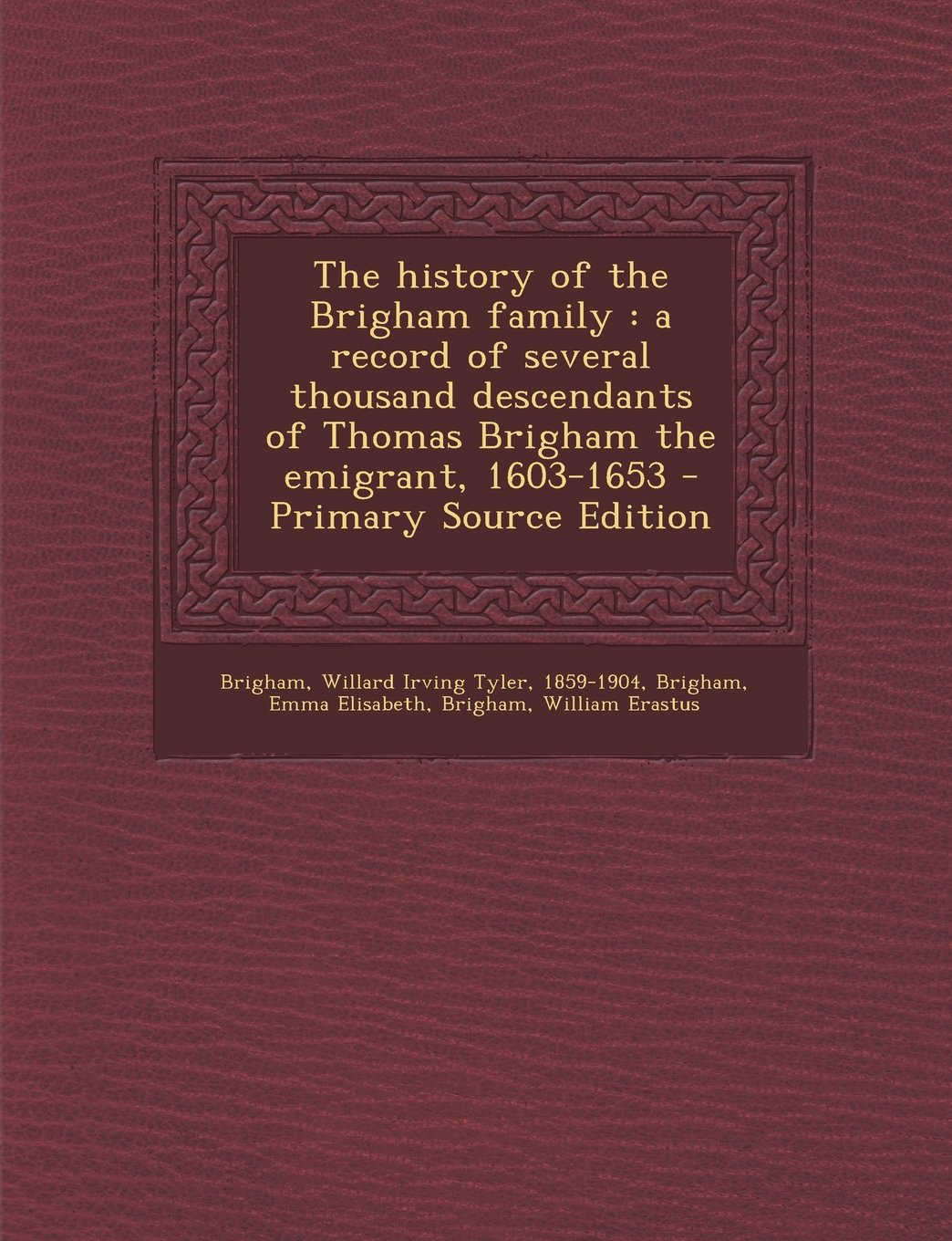 The history of the Brigham family: a record of several thousand ...
