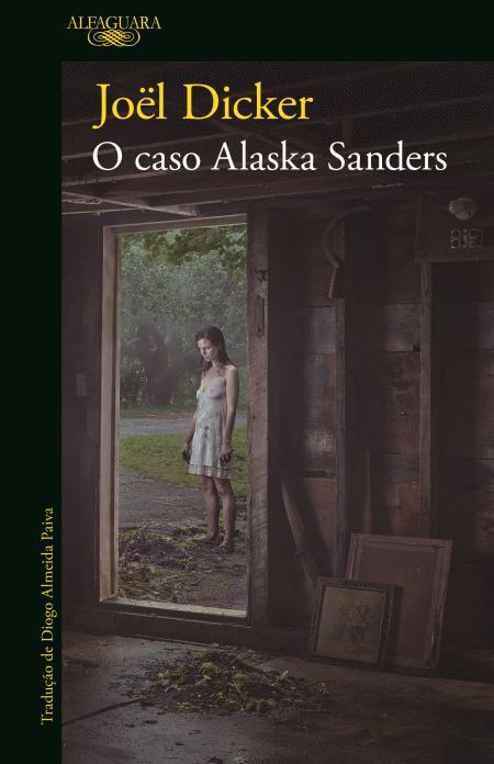 O Caso Alaska Sanders (Marcus Goldman, #3) by Joël Dicker | Goodreads