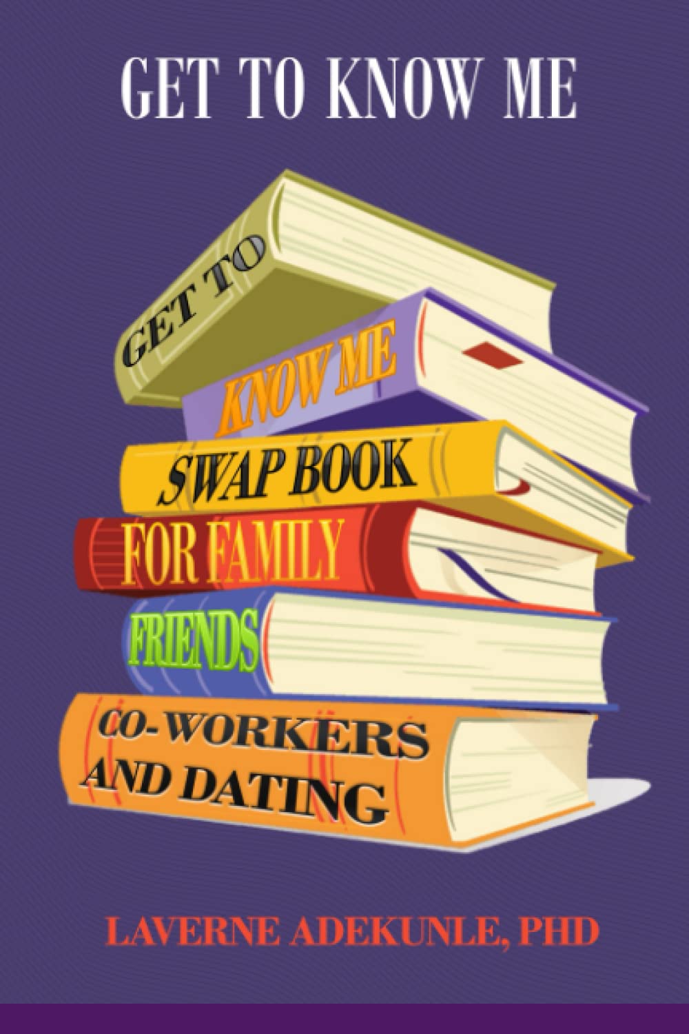 Get To Know Me Swap Book by LaVerne Adekunle | Goodreads