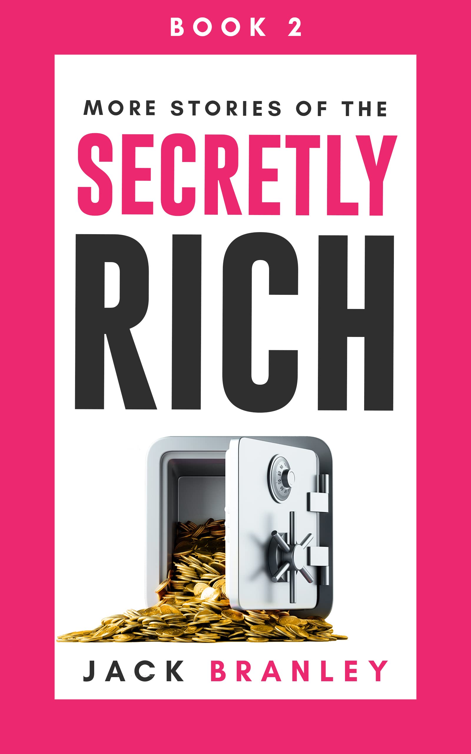 Stories of the Secretly Rich Book 2: Your Road to Success by Jack ...