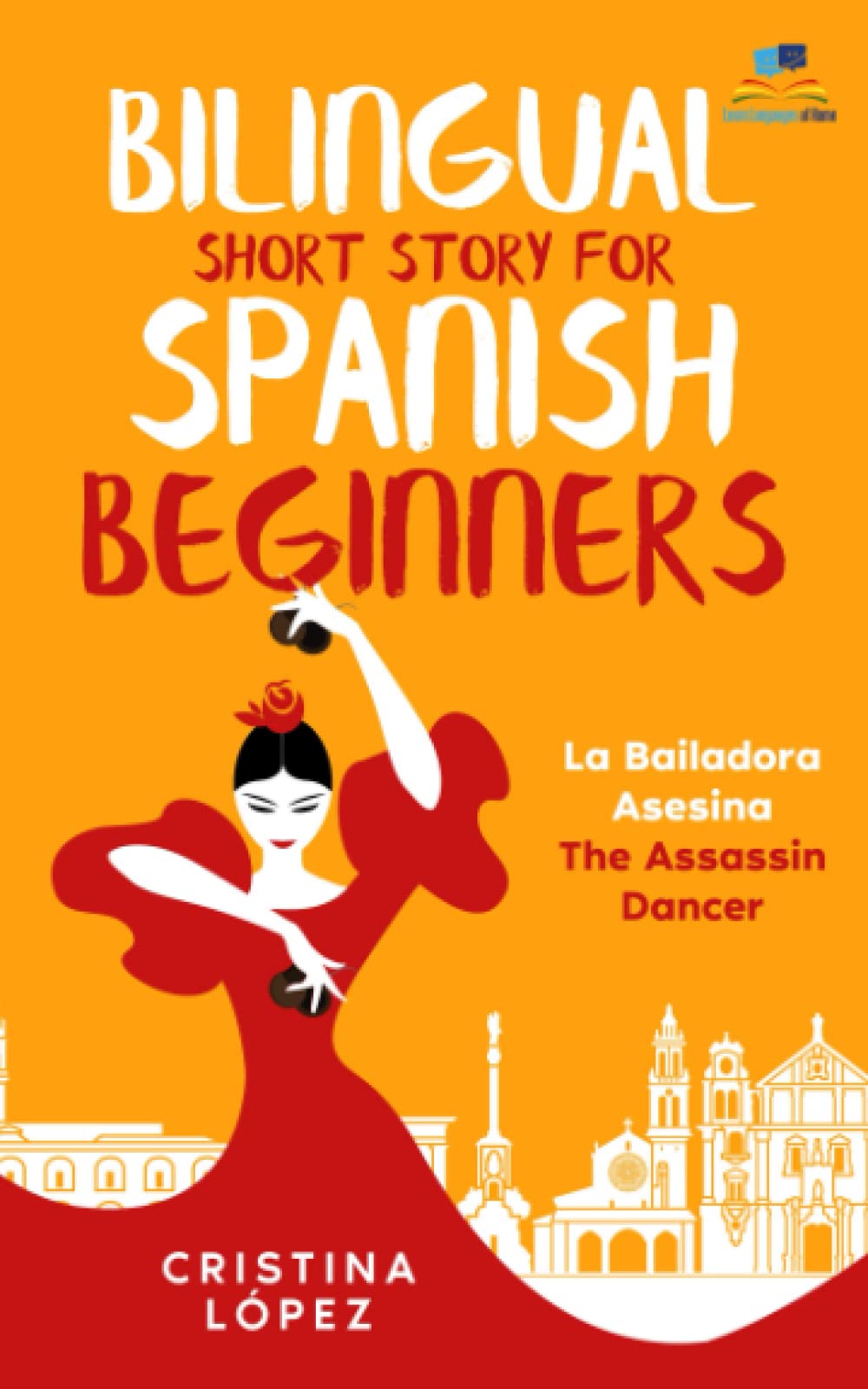 Bilingual Short Story for Spanish Beginners. LA BAILADORA ASESINA - THE ...
