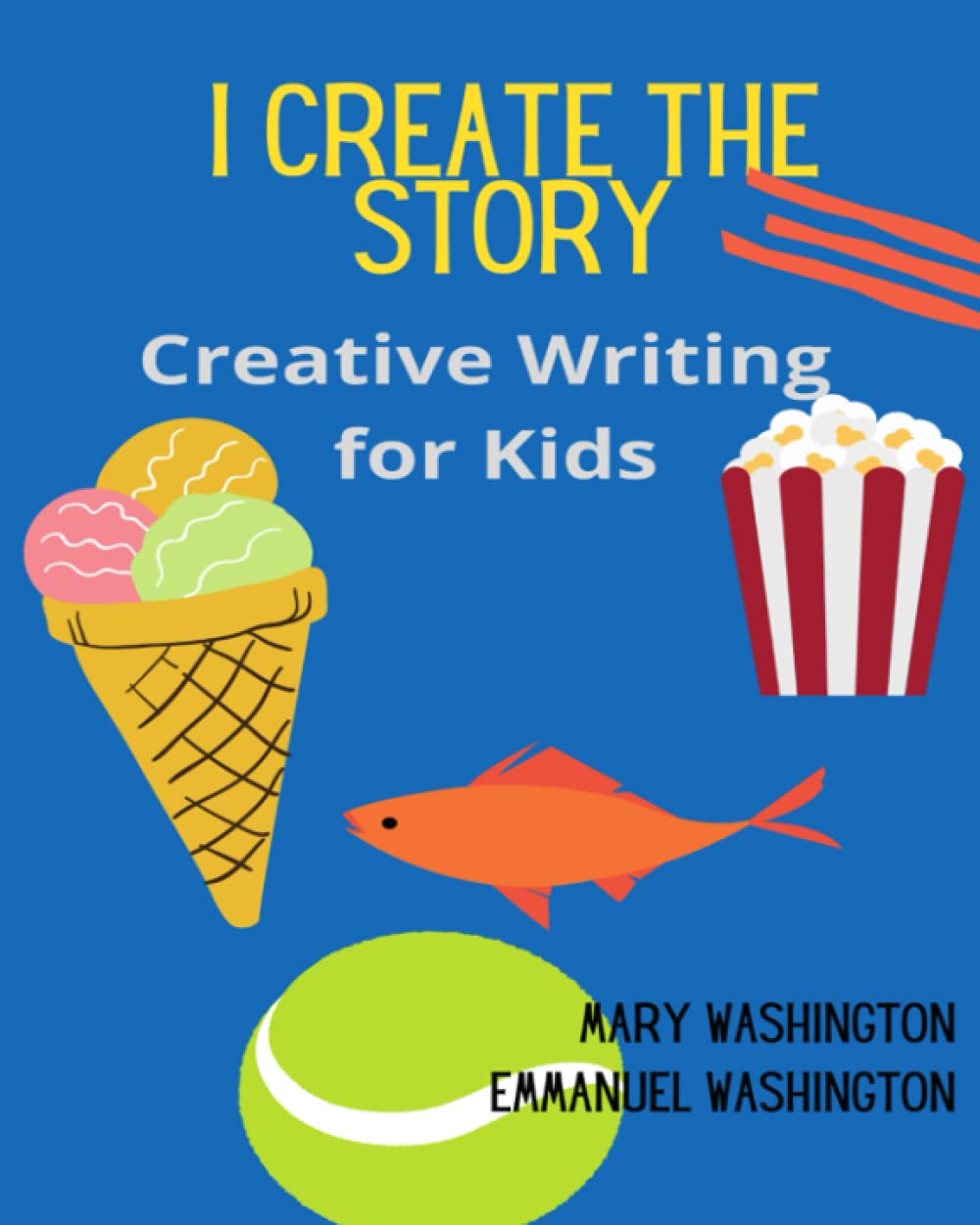 I Create the Story, Creative Writing for Kids: Workbook 70 story guides ...