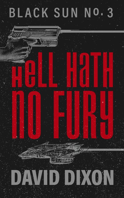 Hell Hath No Fury (Black Sun #3) by David Dixon | Goodreads