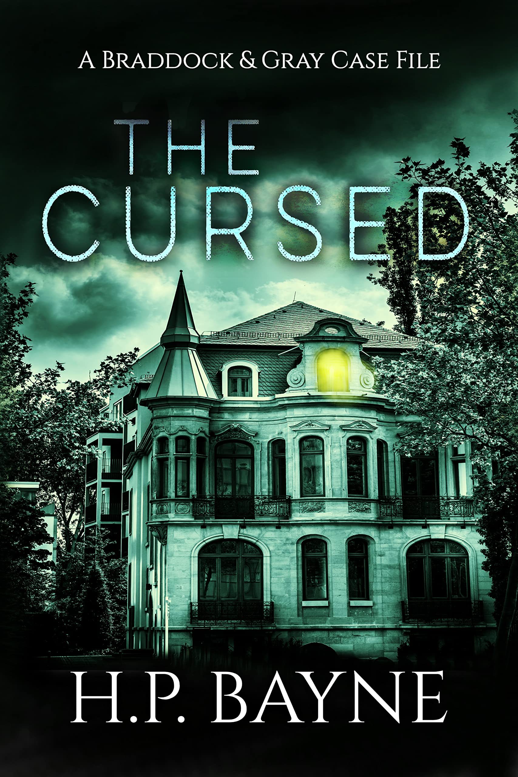 The Cursed (The Braddock & Gray Case Files #10) by H.P. Bayne | Goodreads