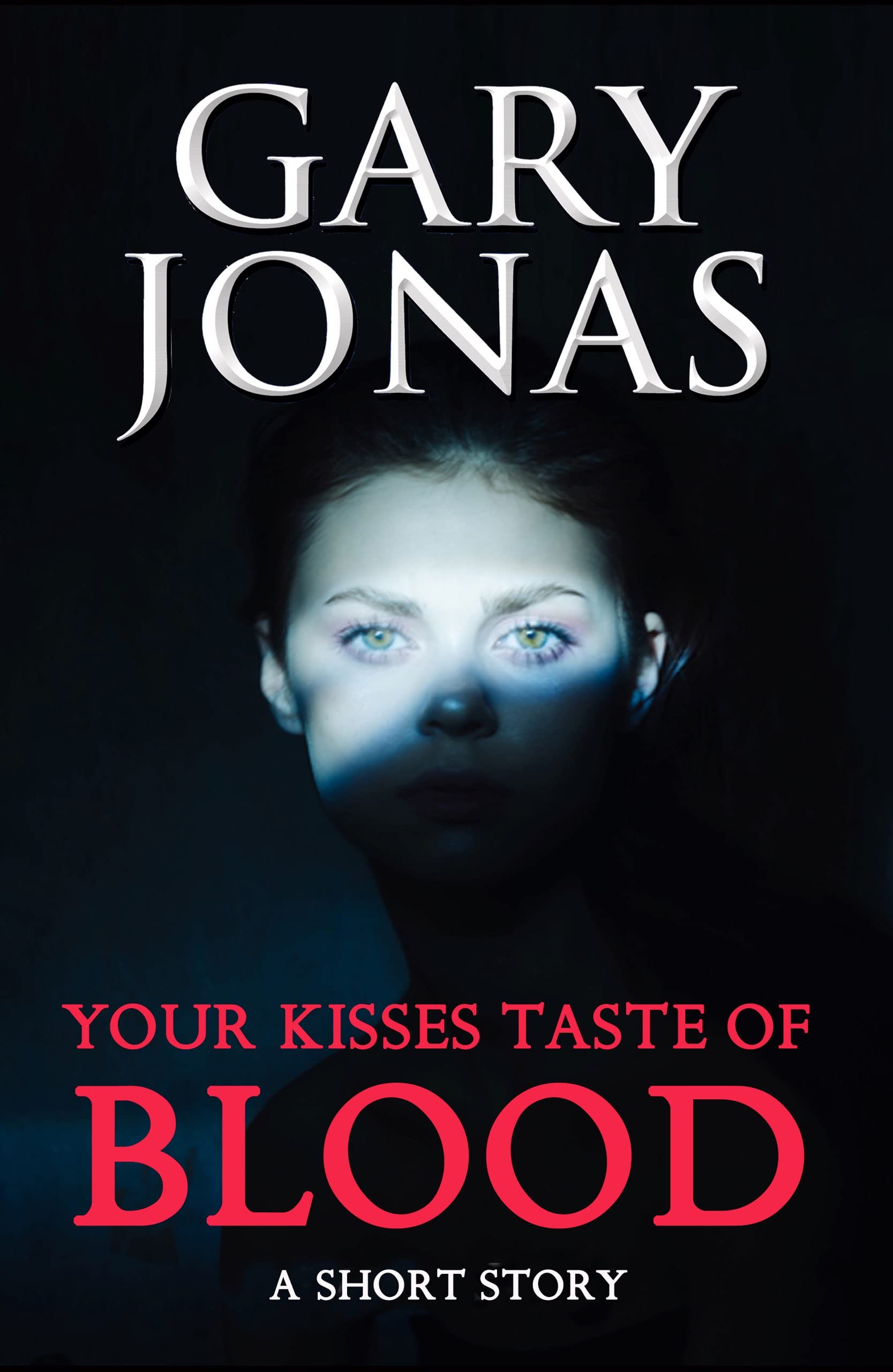 Your Kisses Taste of Blood by Gary Jonas | Goodreads