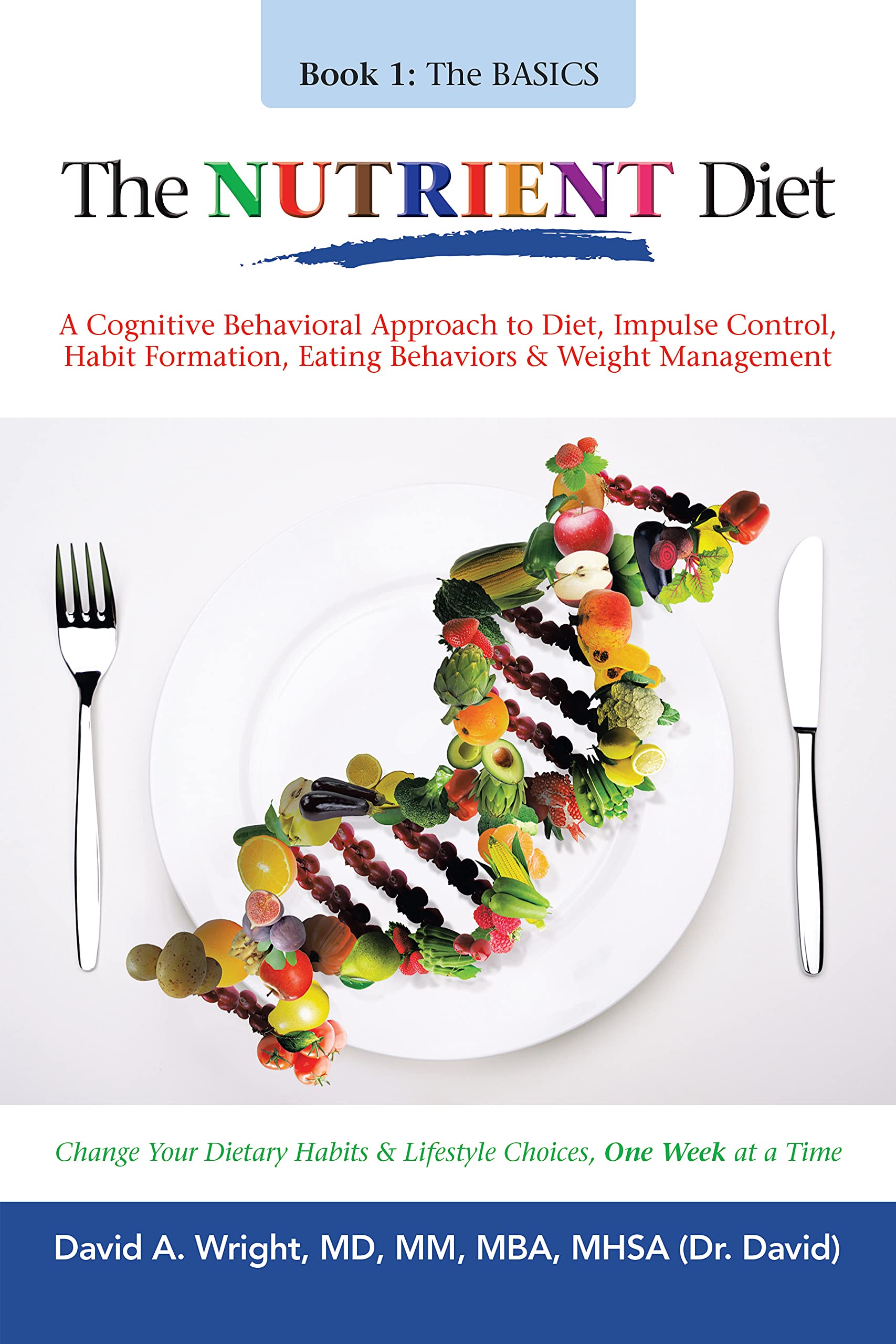 The Nutrient Diet: A Cognitive Behavioral Approach to Diet, Impulse ...
