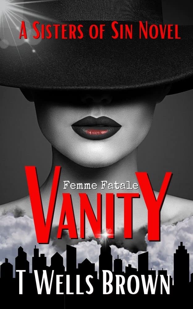 Vanity (Sisters of Sin) by T. Wells Brown | Goodreads