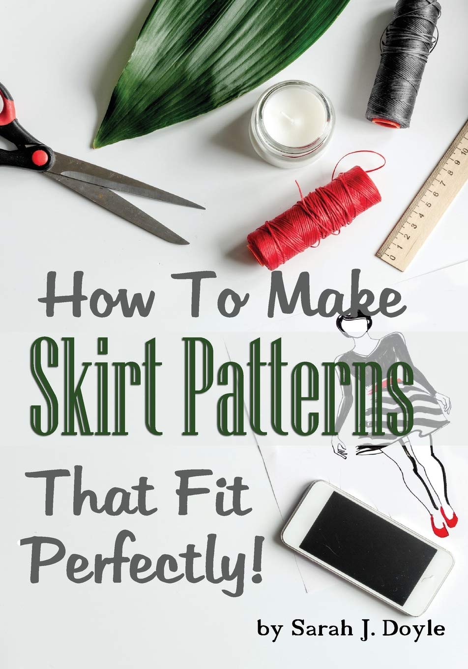 How to Make Skirt Patterns That Fit Perfectly: Illustrated Step-By-Step ...