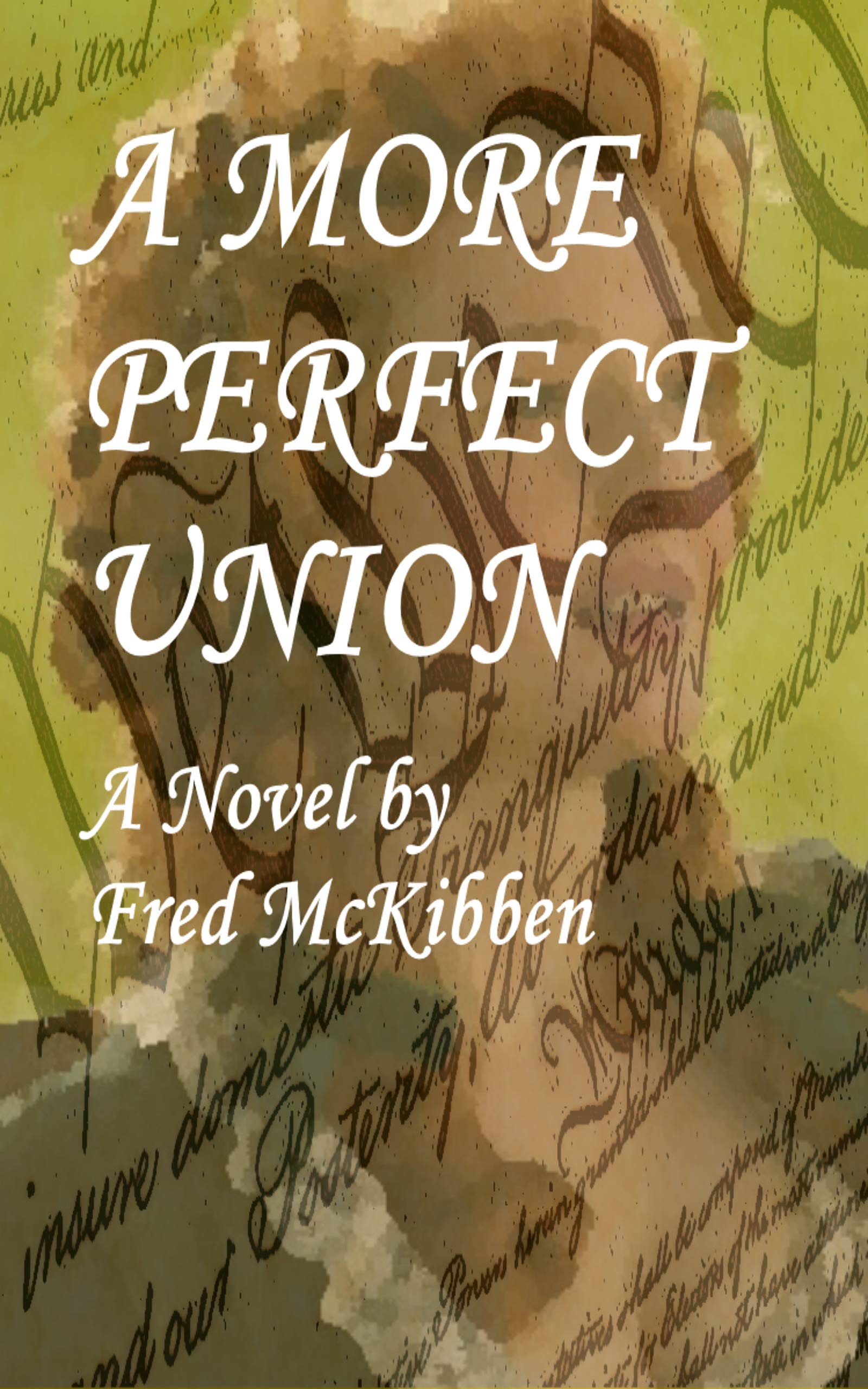 A More Perfect Union by Fred McKibben | Goodreads
