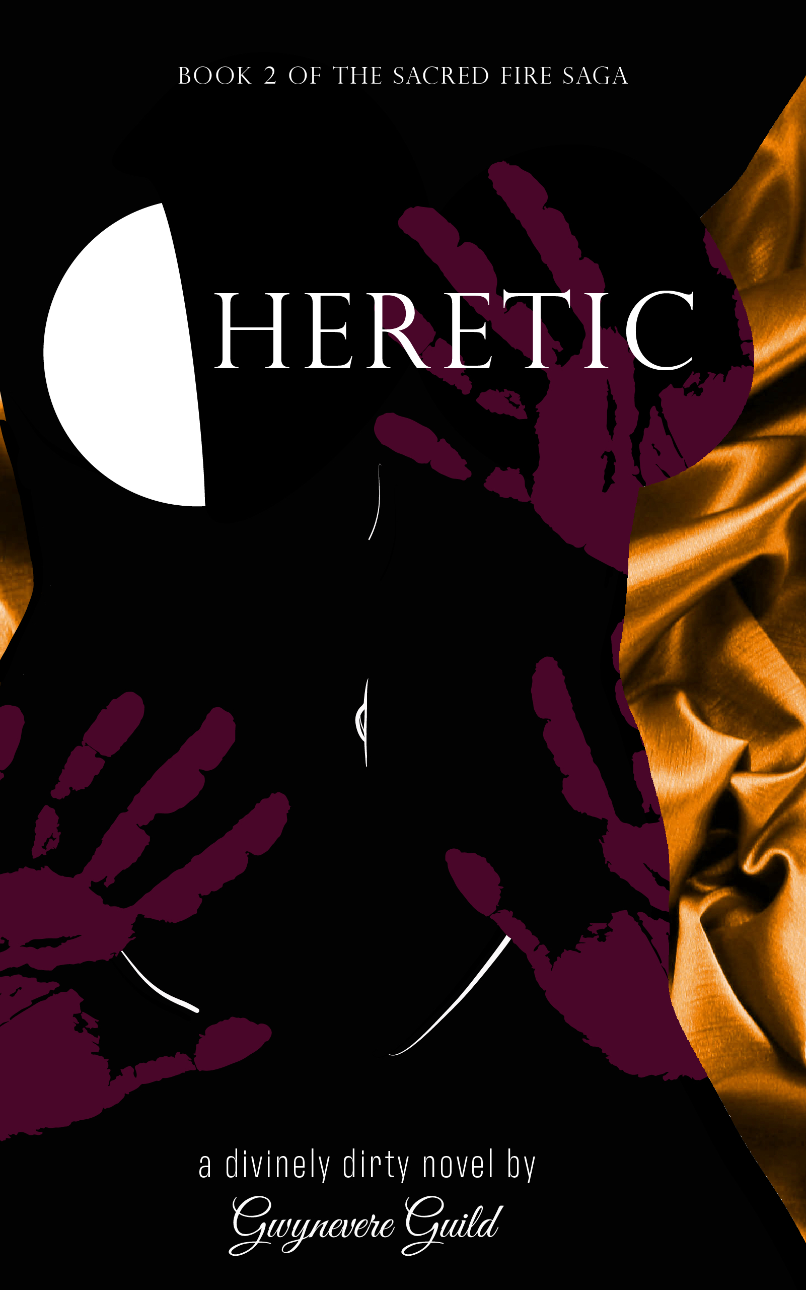 HERETIC (Sacred Fire Saga, #2) by Gwynevere Guild | Goodreads