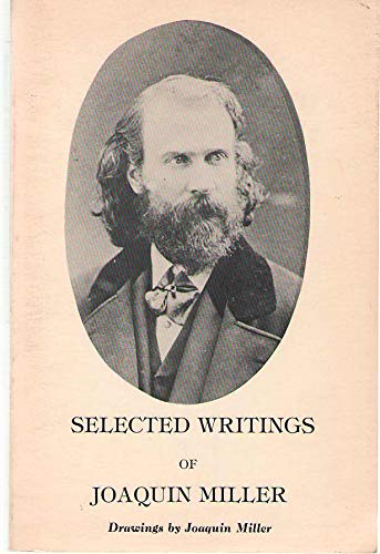 Selected writings of Joaquin Miller by Joaquin Miller | Goodreads