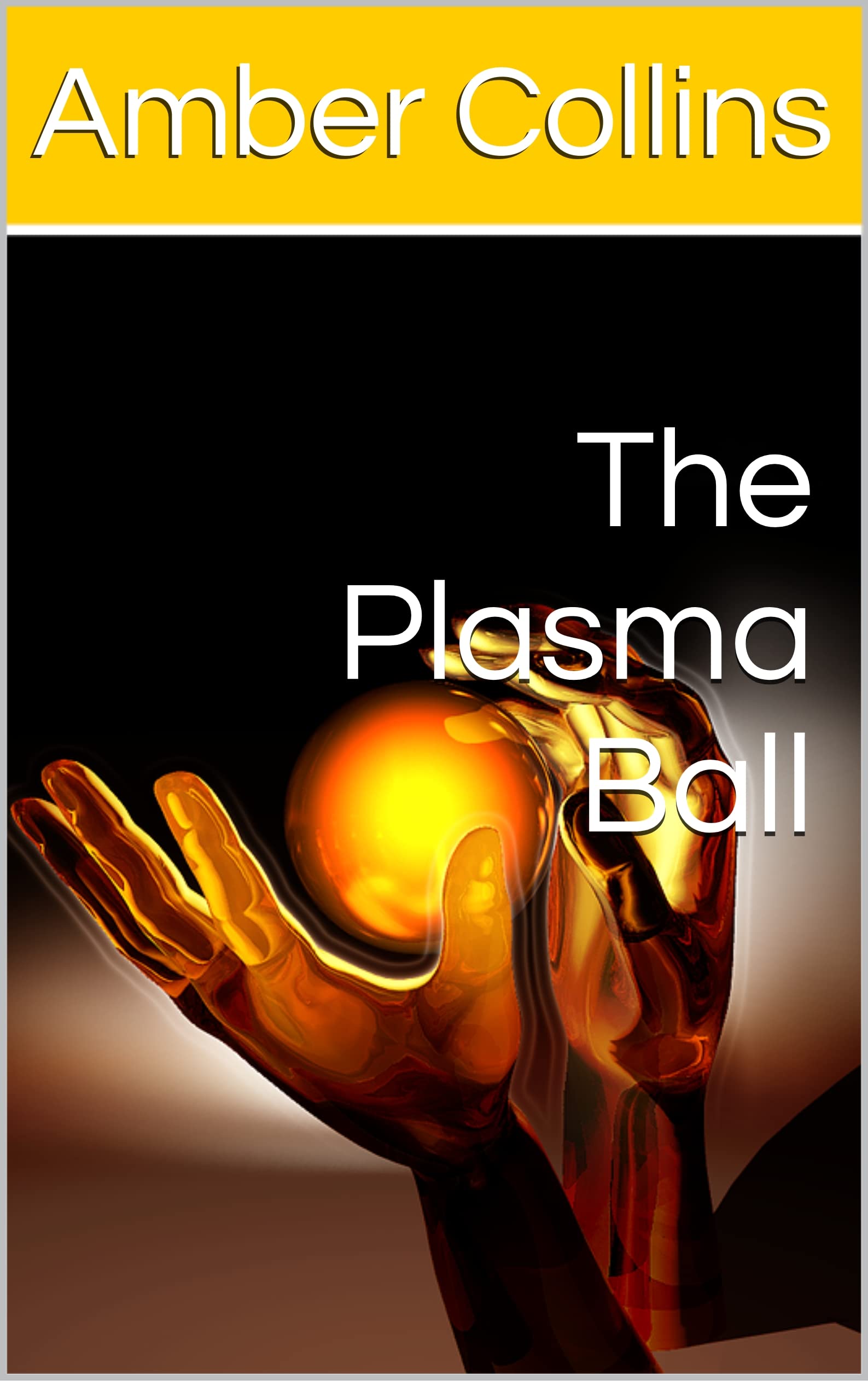The Plasma Ball by Amber Collins | Goodreads